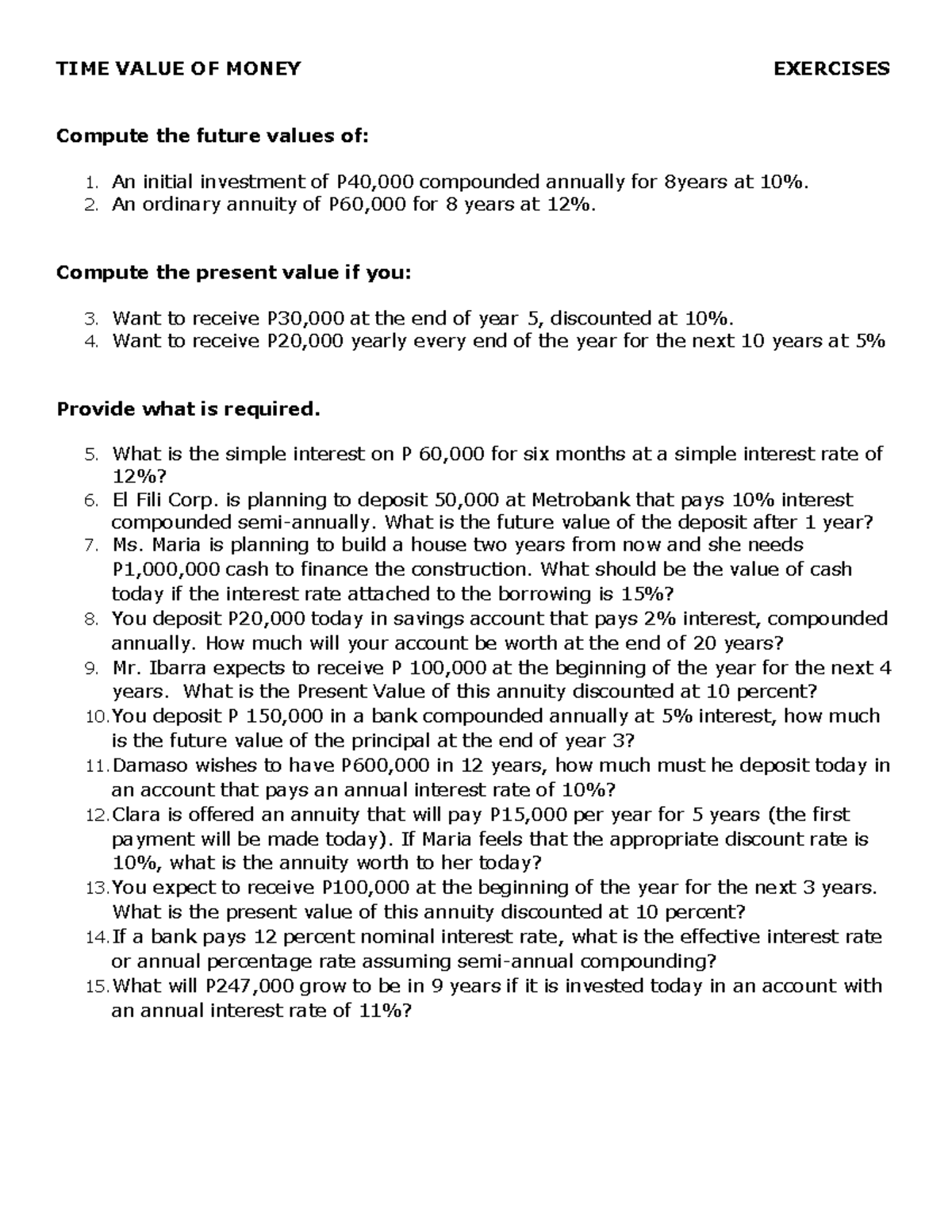 TIME Value OF Money Exercises - TIME VALUE OF MONEY EXERCISES Compute the future values of: An ...