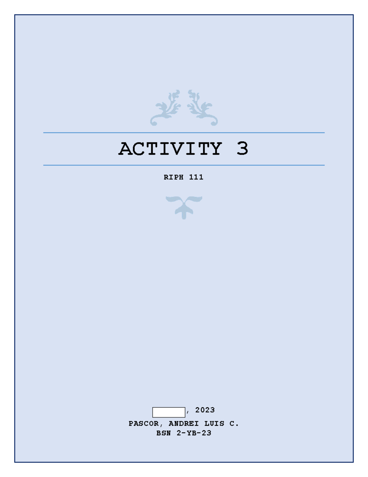 Activity 3 RIPH 111- Pascor - PASCOR, ANDREI LUIS C. ACTIVITY - RIPH - , BSN 2-YB- Write the ...