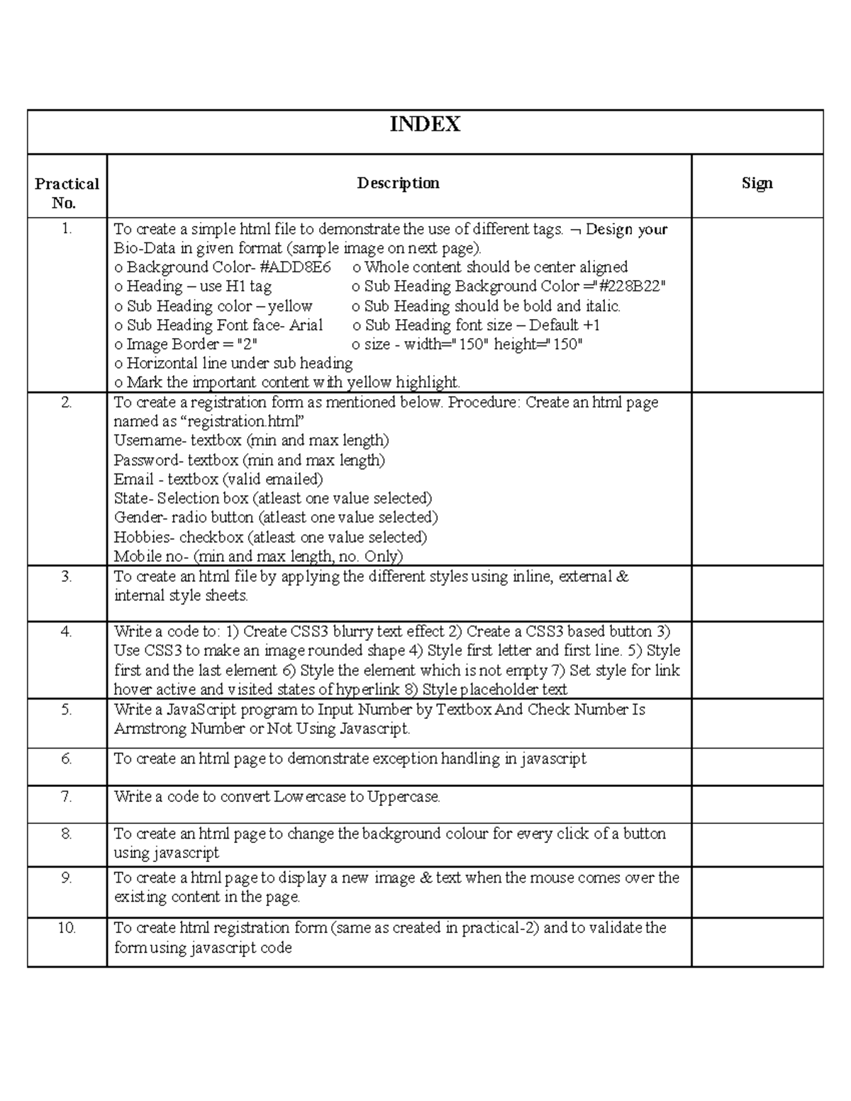 Web technology practical - INDEX Practical No. Description Sign 1. To create a simple html file ...