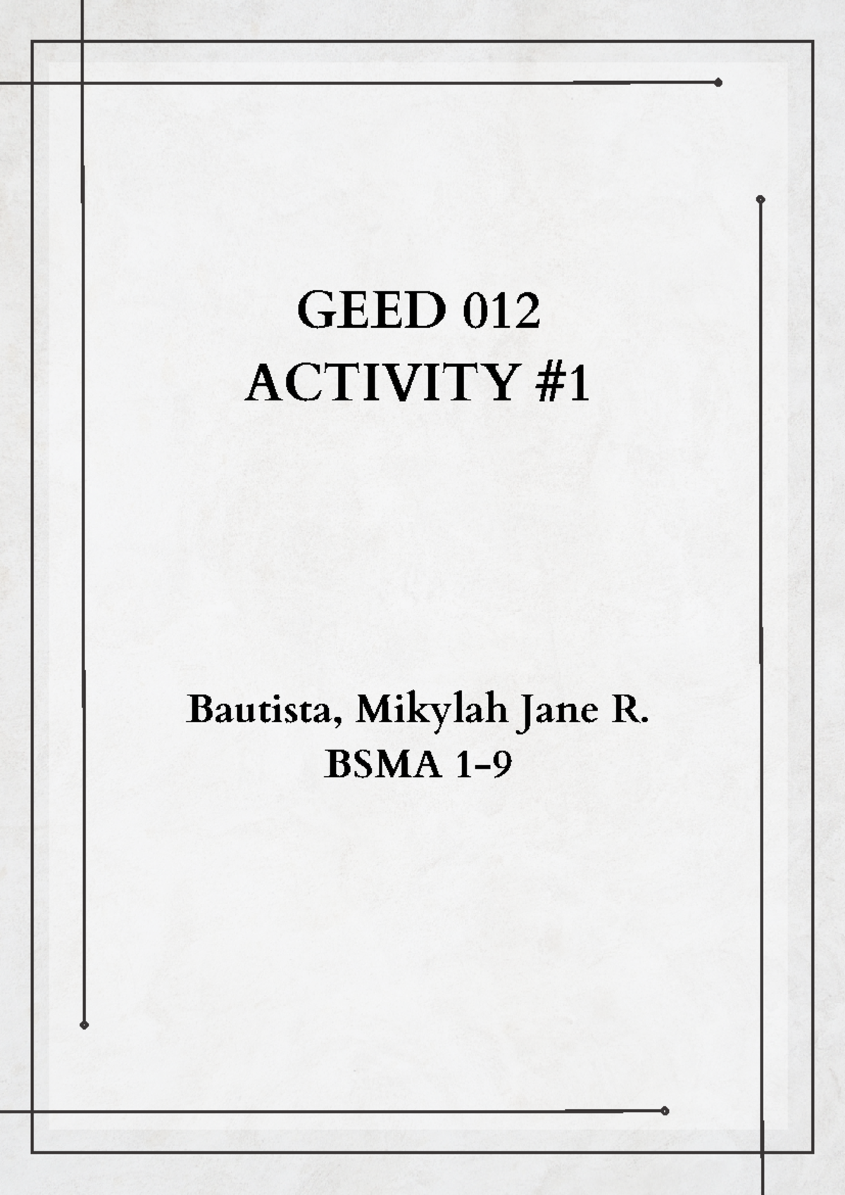 activities bsma - GEED 012 ACTIVITY Bautista, Mikylah Jane R. BSMA 1 ...