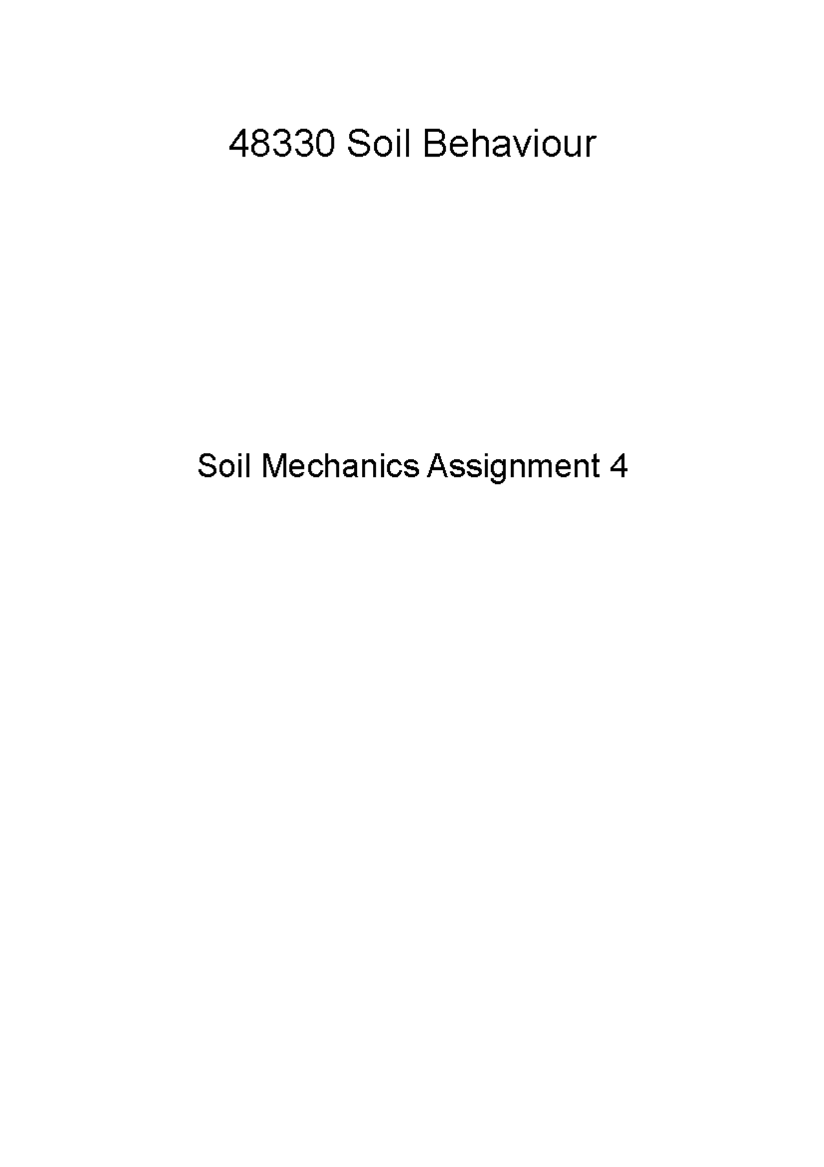Soil Behaviour 4 - Assignment 4 - 48330 Soil Behaviour Soil Mechanics Assignment 4 Question 1 ...