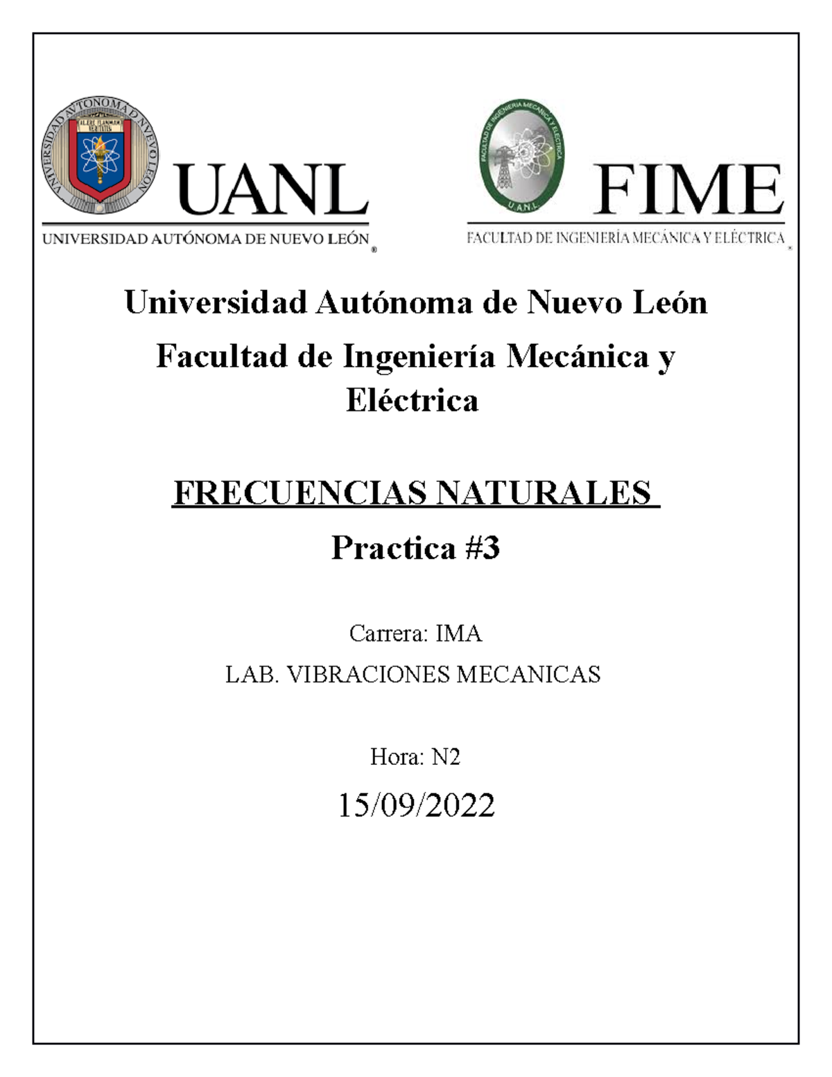 Practica 3- Vibraciones MEC - Universidad Autónoma de Nuevo León Facultad de Ingeniería Mecánica ...