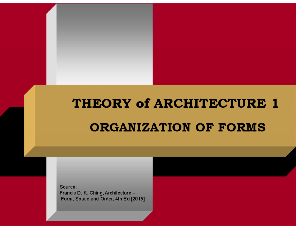 Organization-of-Forms - THEORY of ARCHITECTURE 1 ORGANIZATION OF FORMS ...
