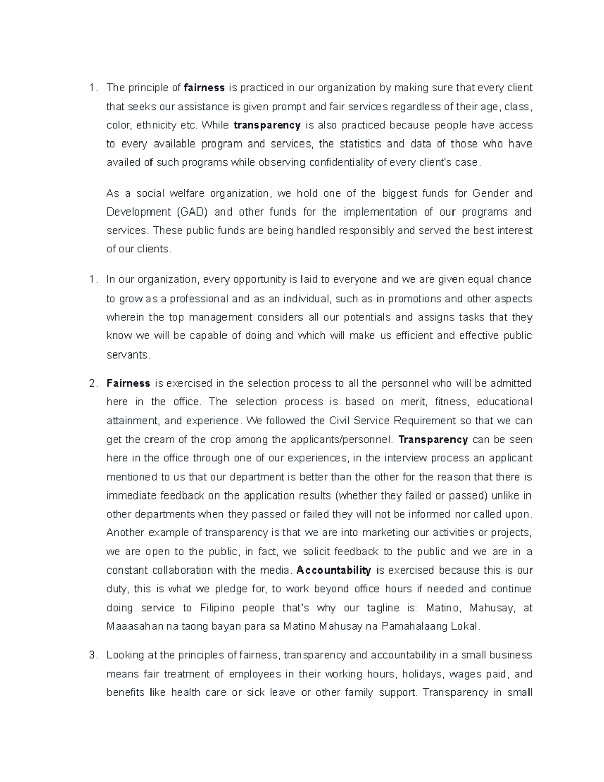 The principle of fairness is practiced in our organization by making ...