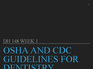 Week+3+OSHA+and+CDC+Fall+2022 - OSHA AND CDC GUIDELINES FOR DH 148 WEEK ...