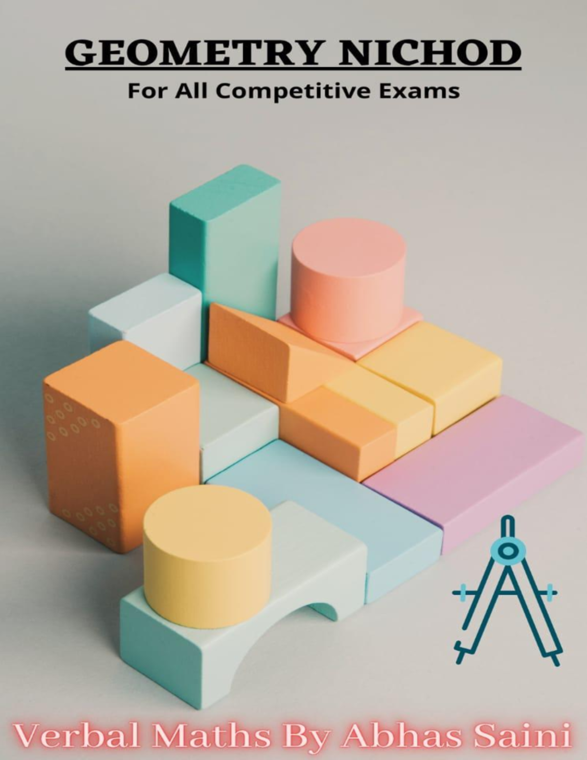 Geometry Nichod Ebook FOR ALL Competetive Exams BY Abhas Saini 1 - VERBAL MATHS BY ABHAS SAINI ...