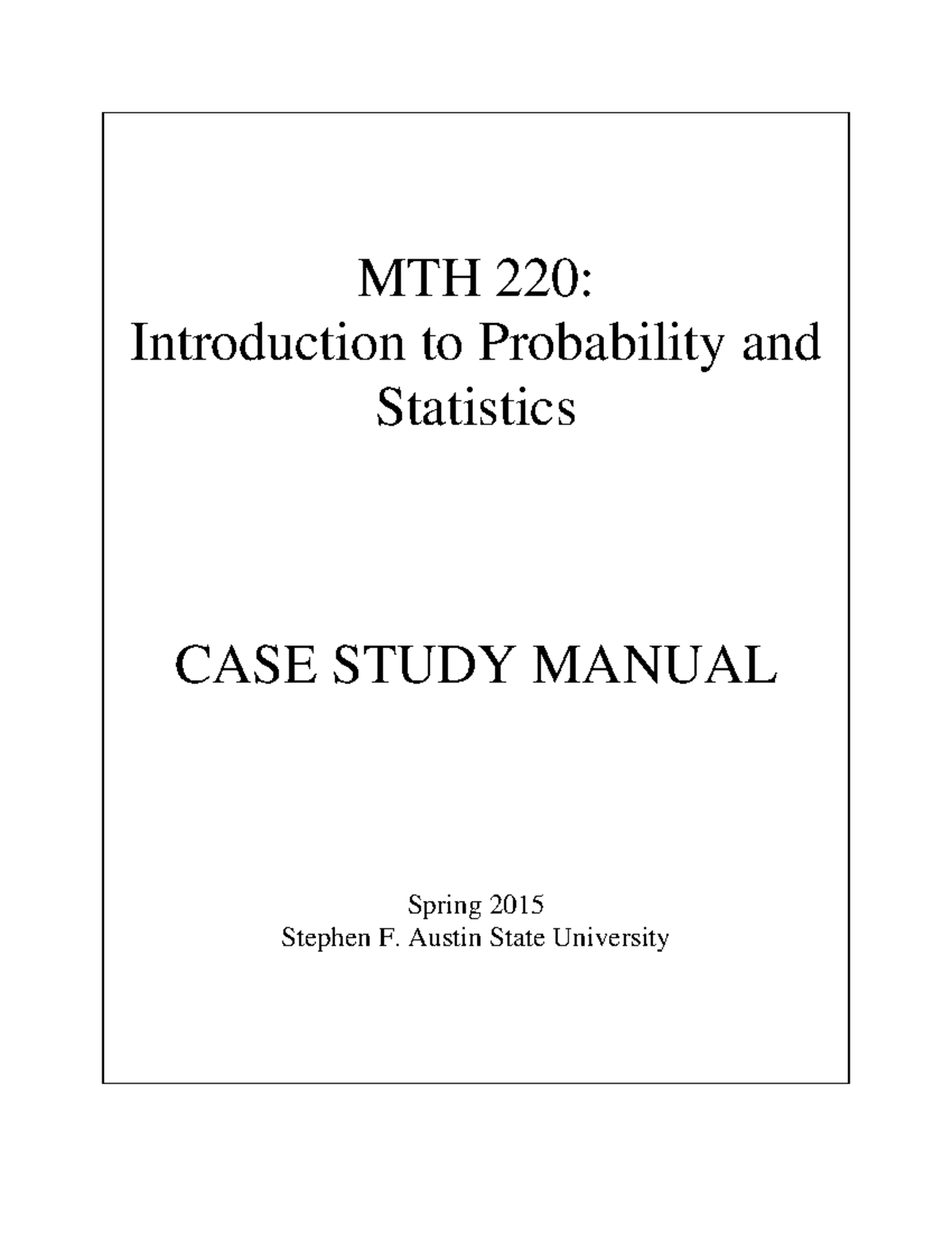 Case Study Manual Master - MTH 220: Introduction to Probability and ...