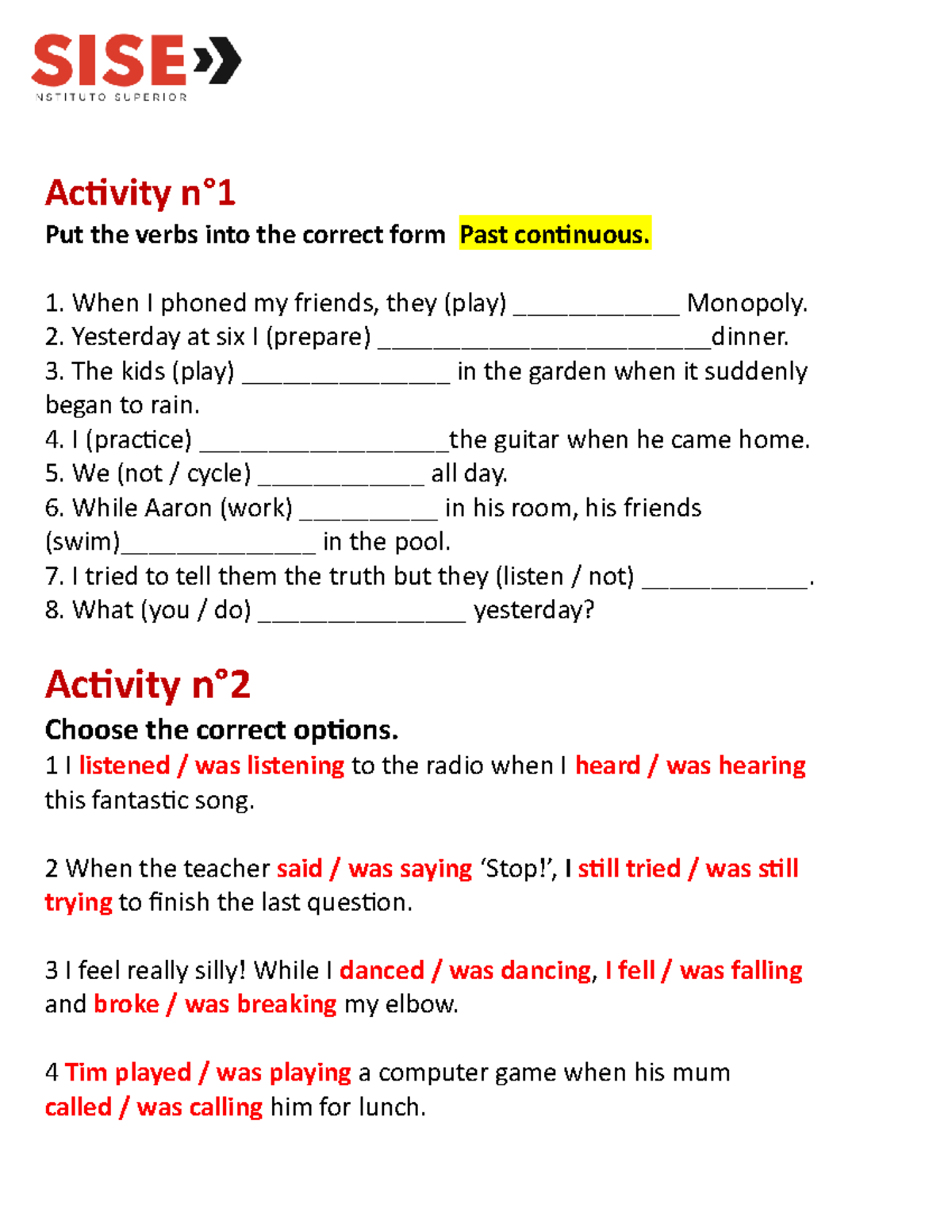Worksheet Simple PAST- PAST Continuous - Activity n° Put the verbs into ...