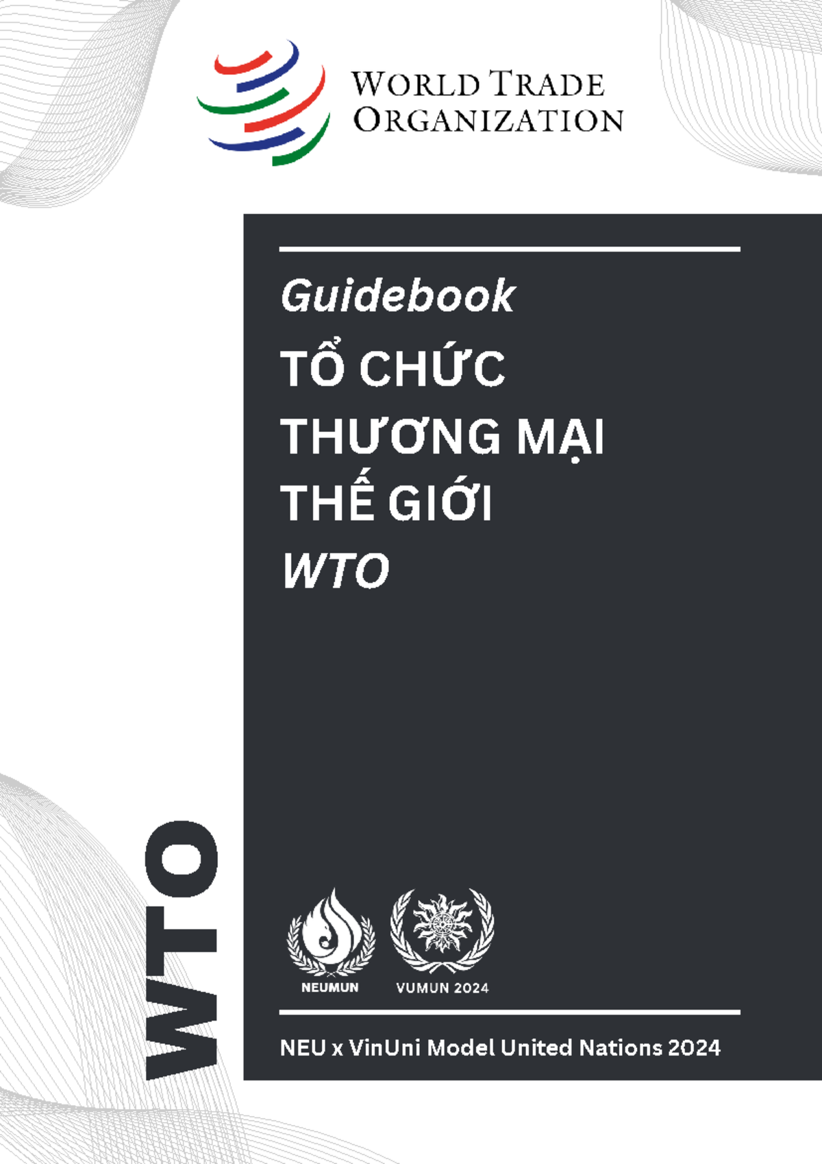 [NEUx Vin Uni MUN 2024] WTO Guidebook - NEU x VinUni Model United Nations 2024 Guidebook TỔ CHỨC ...
