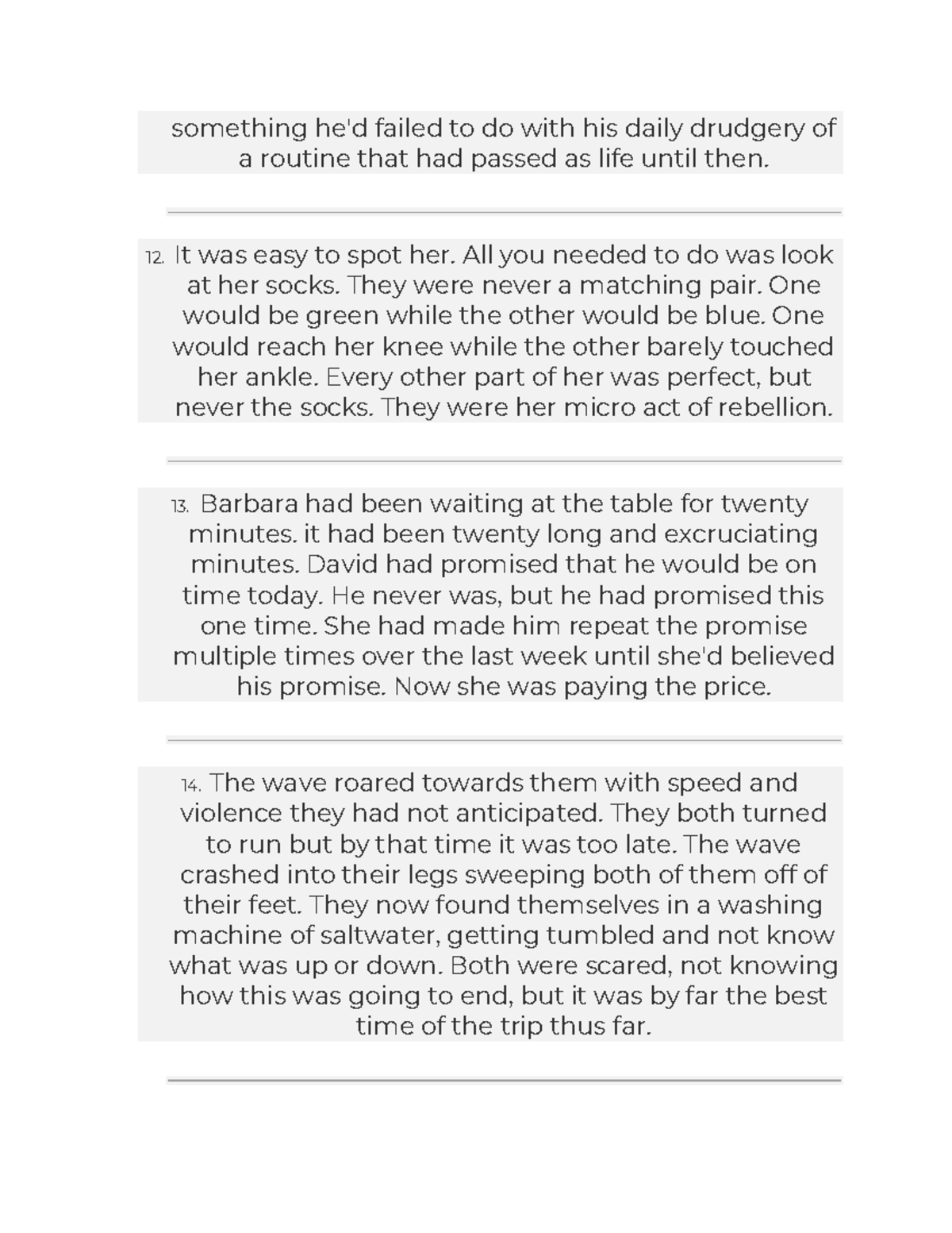 The rain was coming thru flies-4 - something he'd failed to do with his ...