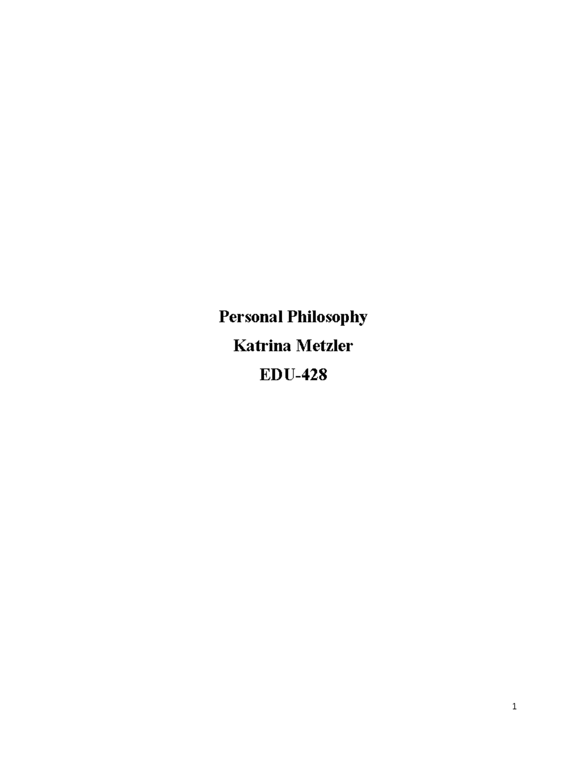 Philosophy Paper-Metzler - Personal Philosophy Katrina Metzler EDU- I ...