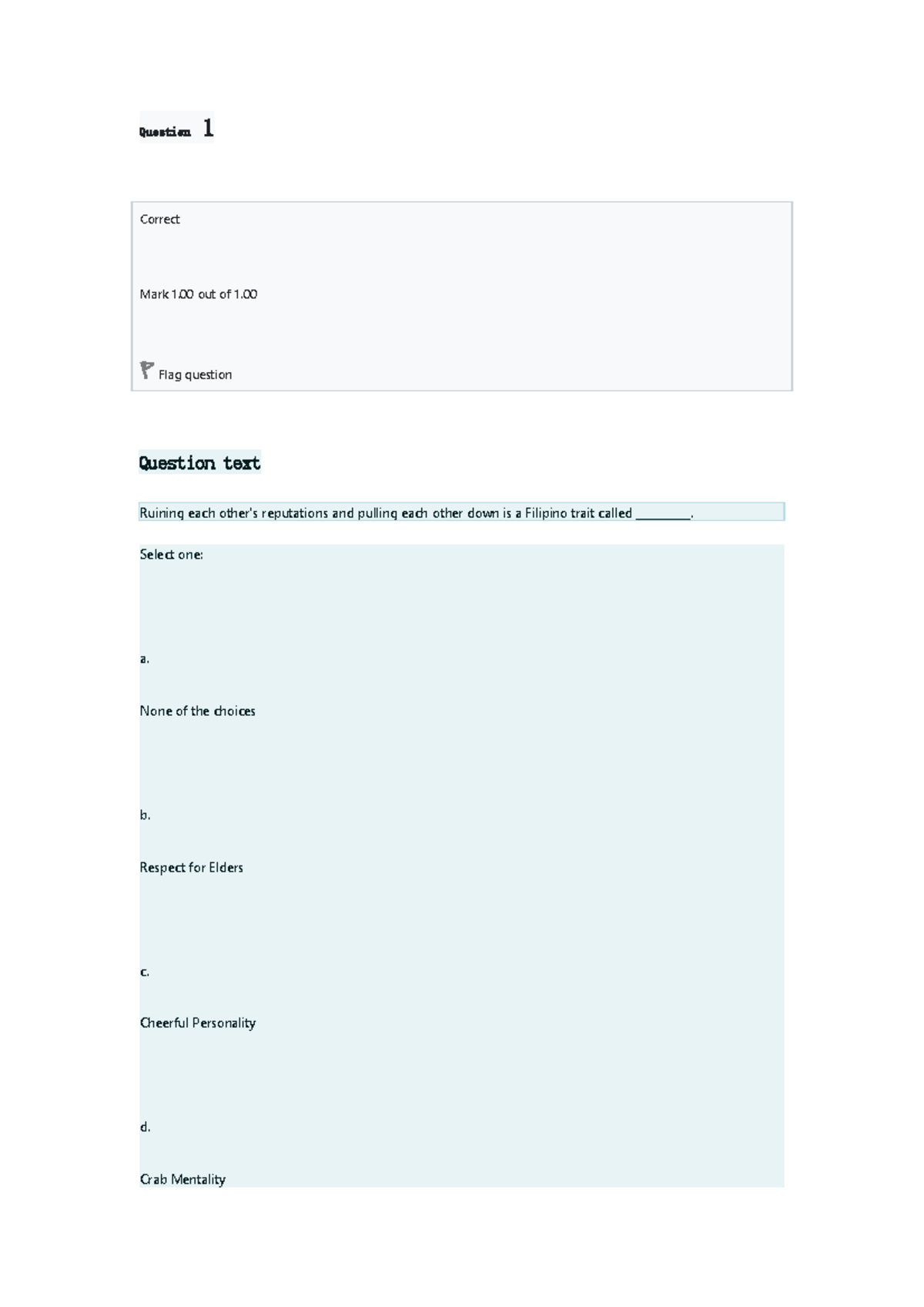 UNDERSTANDING THE SELF - Question 1 Correct Mark 1 out of 1. Flag question Question text Ruining ...