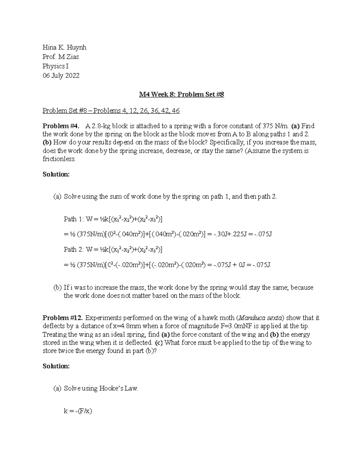 M4 Week 8 Problem Set #8 - Hina K. Huynh Prof. M Zias Physics I 06 July 2022 M4 Week 8: Problem ...