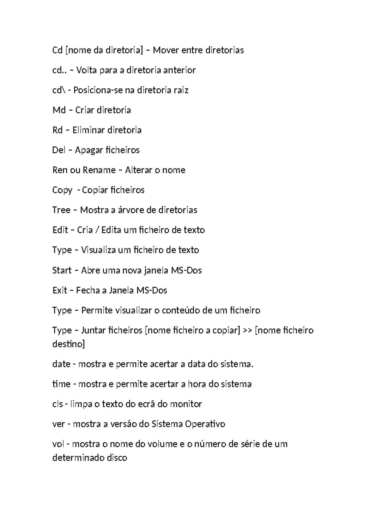 Comandos MSDos - abc 123 do re mi - Cd [nome da diretoria] – Mover entre diretorias cd.. – Volta ...