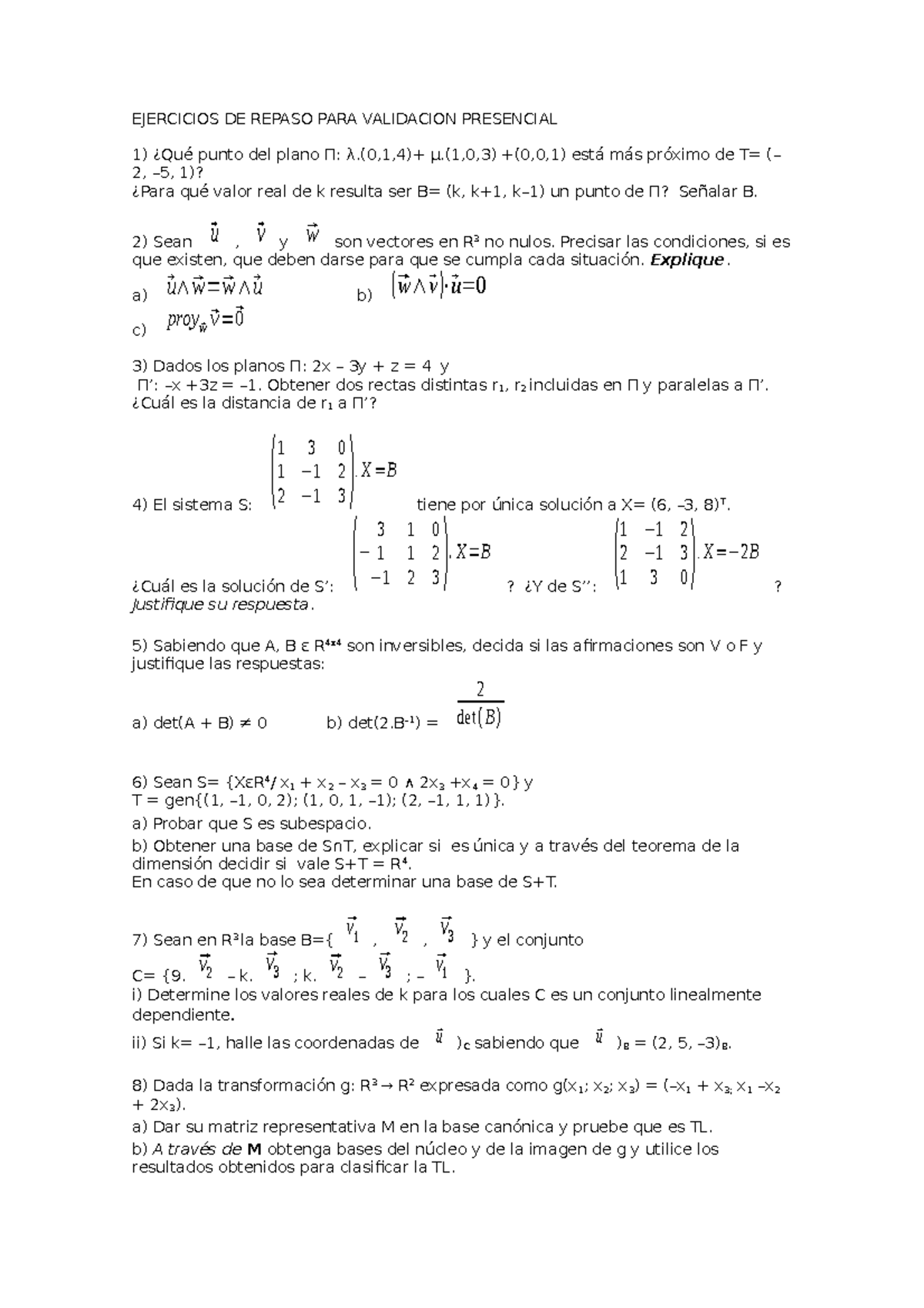 Ejercicios DE Repaso algebra lineal - EJERCICIOS DE REPASO PARA VALIDACION PRESENCIAL ¿Qué punto ...