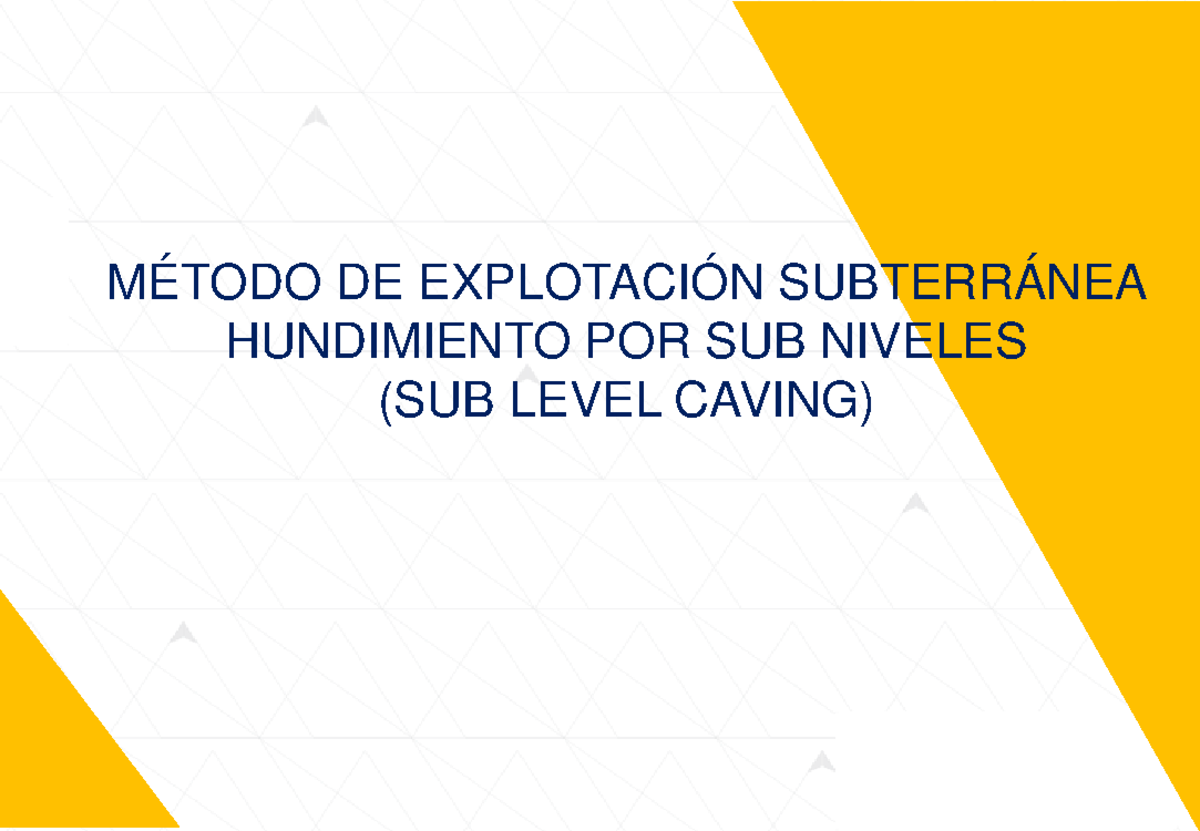 Metodo SUB Level Caving - MÉTODO DE EXPLOTACIÓN SUBTERRÁNEA HUNDIMIENTO ...