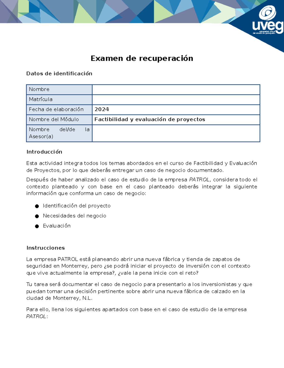 FEP Examen de recuperación - Examen de recuperación Datos de identificación Nombre Matrícula ...