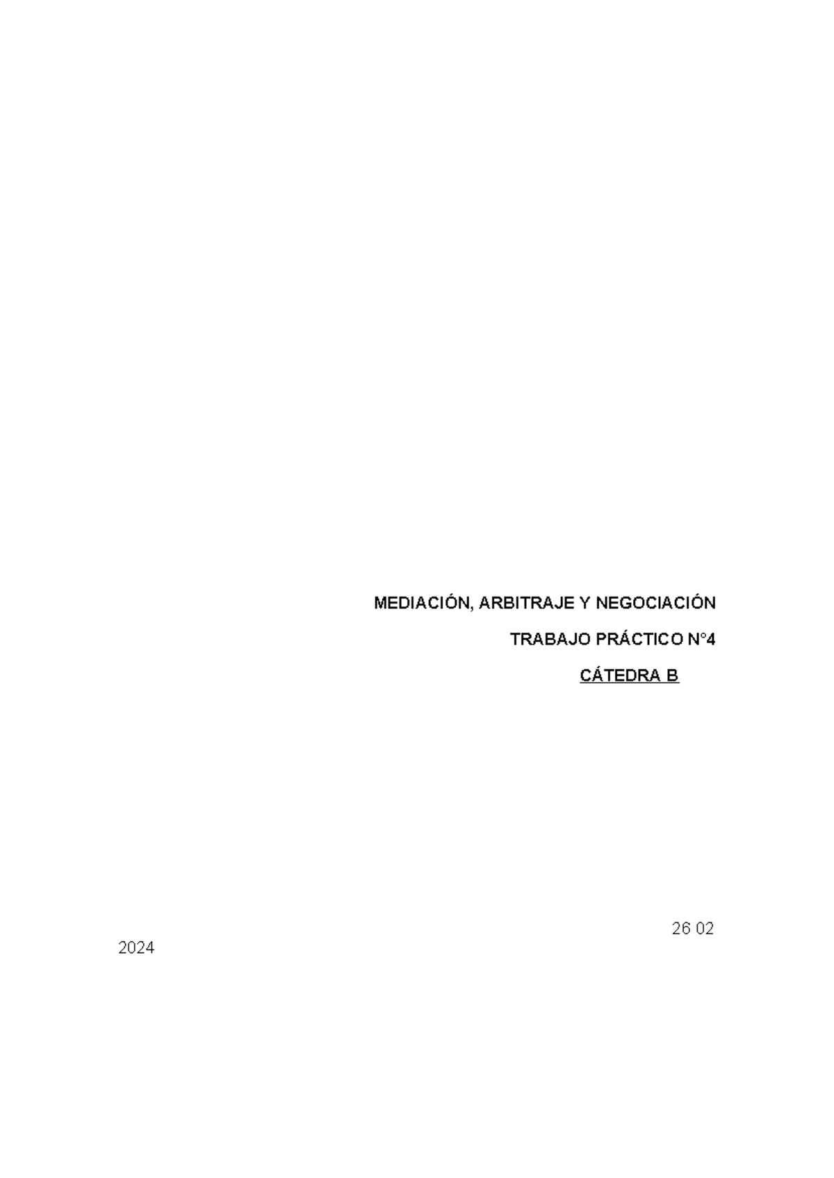 TP4 - MEDIACION TP4 NO PLAGIO - MEDIACIÓN, ARBITRAJE Y NEGOCIACIÓN TRABAJO PRÁCTICO N° CÁTEDRA B ...