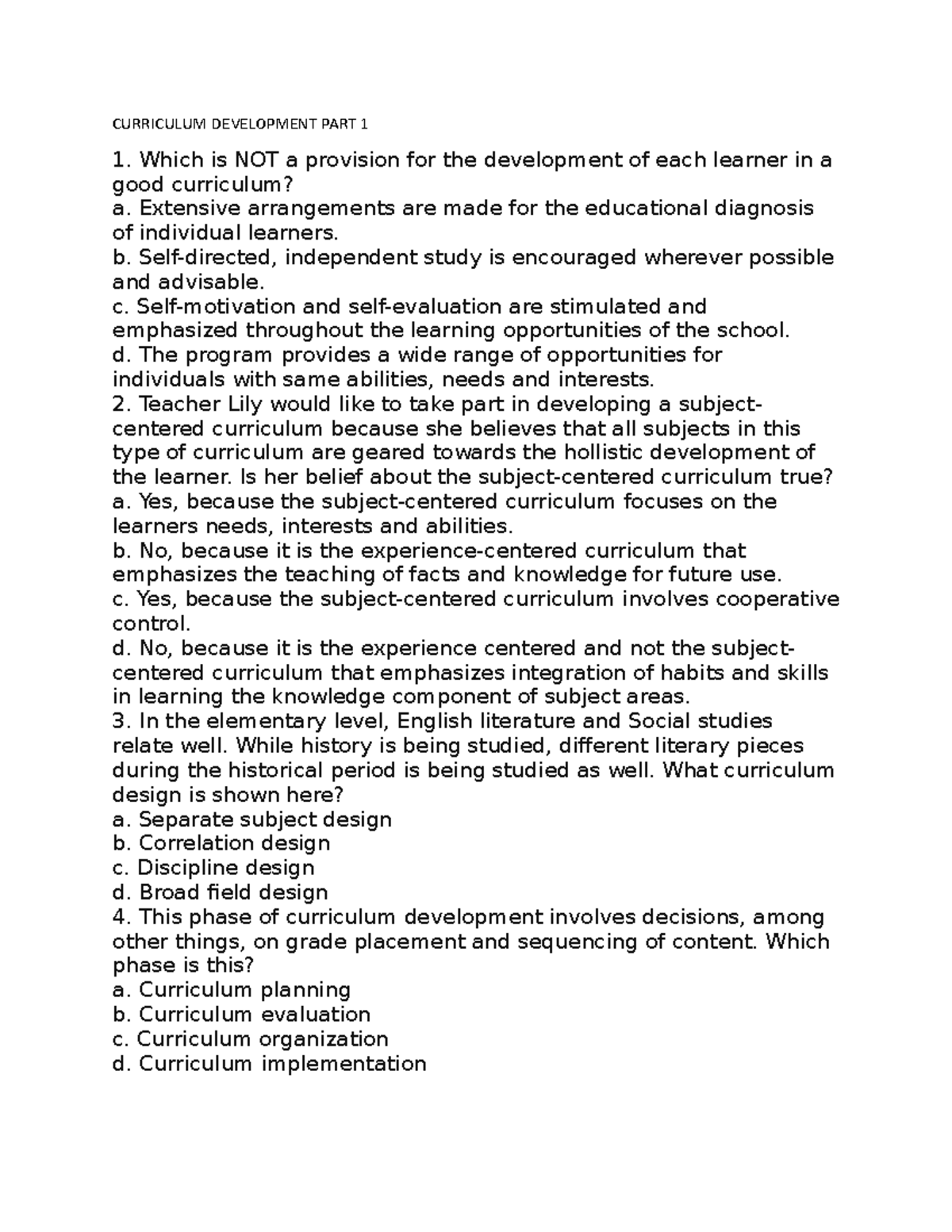 Curriculum Development PART 1,2 - CURRICULUM DEVELOPMENT PART 1 Which is NOT a provision for the ...