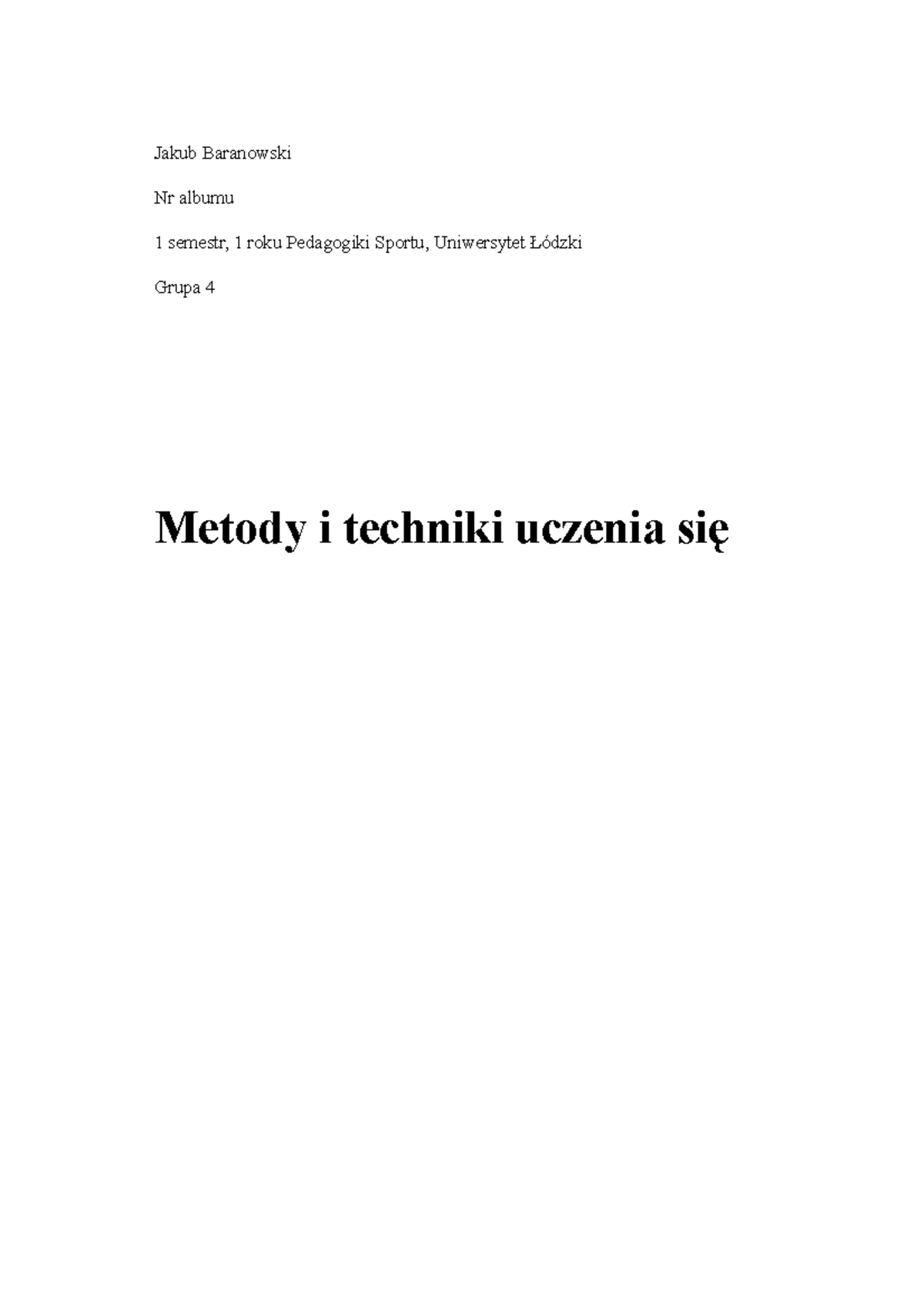Metody i techniki uczenia się - Jakub Baranowski Nr albumu 1 semestr, 1 roku Pedagogiki Sportu ...
