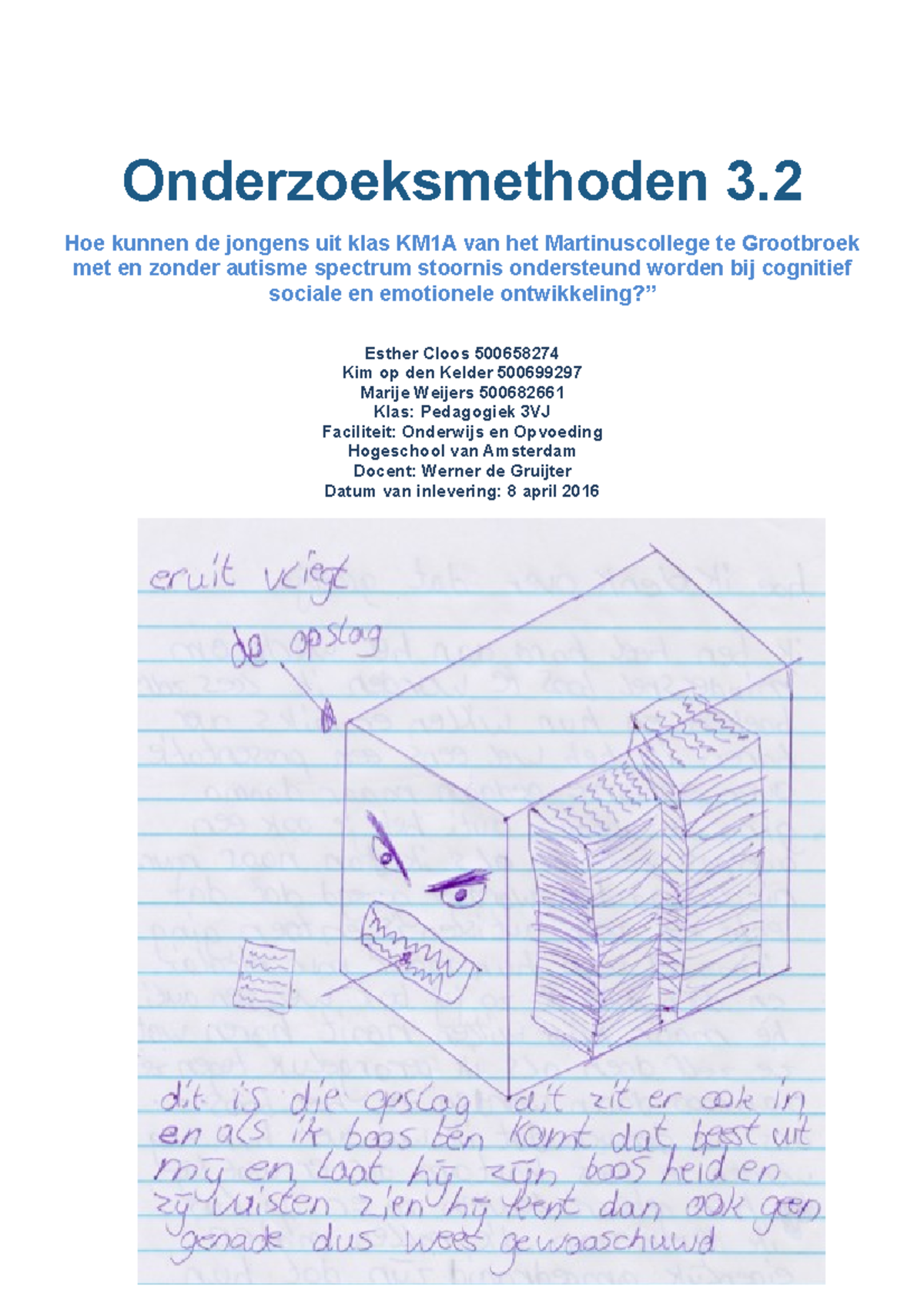 Eindopdracht Onderzoeksmethode 3 - Onderzoeksmethoden 3 Hoe kunnen de ...