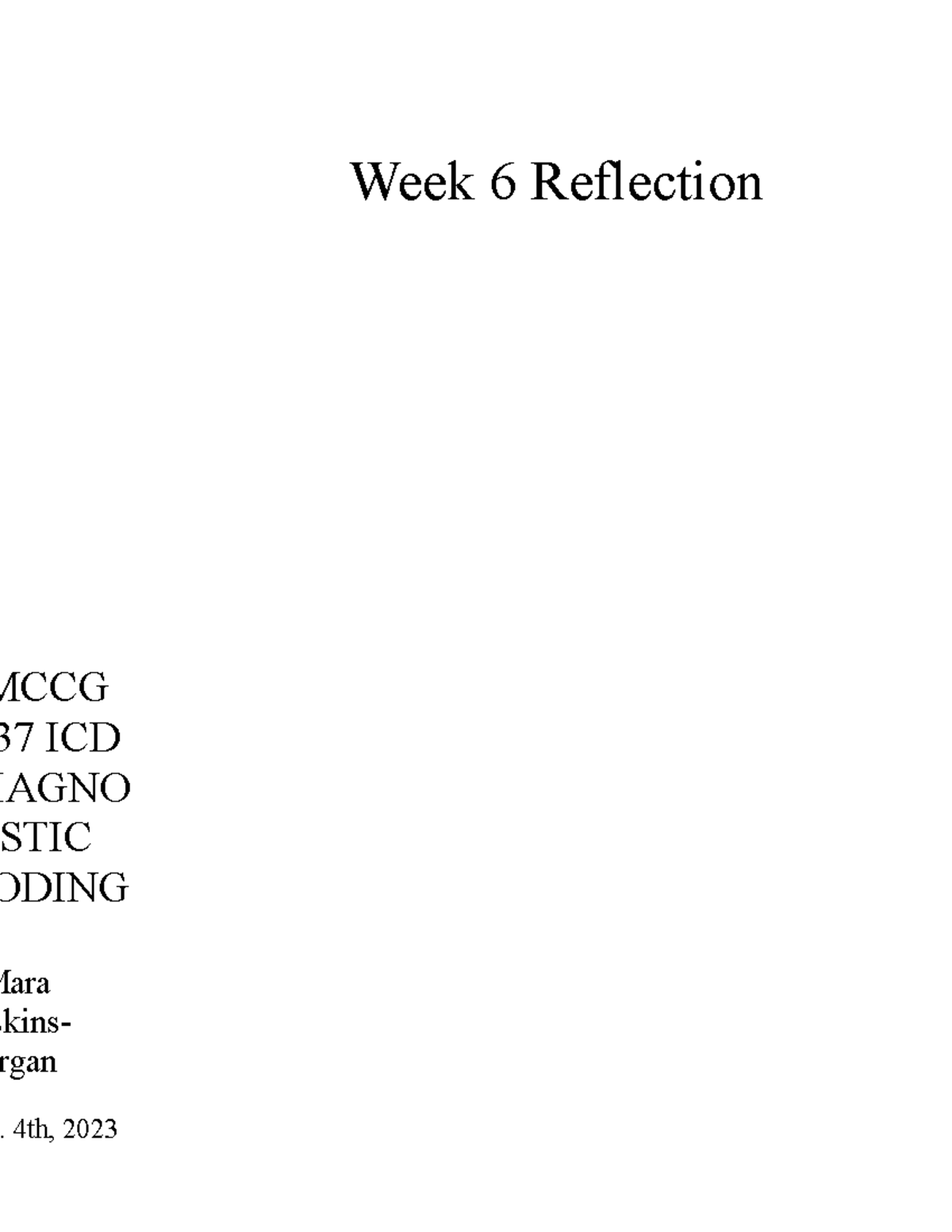 W6 reflection - Week 6 Reflection TiMara Haskins-Morgan Week 6 reflection MCCG 137 ICD ...