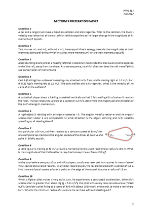 Final exam practice - PHYS 111 FINAL EXAM PACKET QUESTIONS AND ANSWERS Q1. The period of a ...