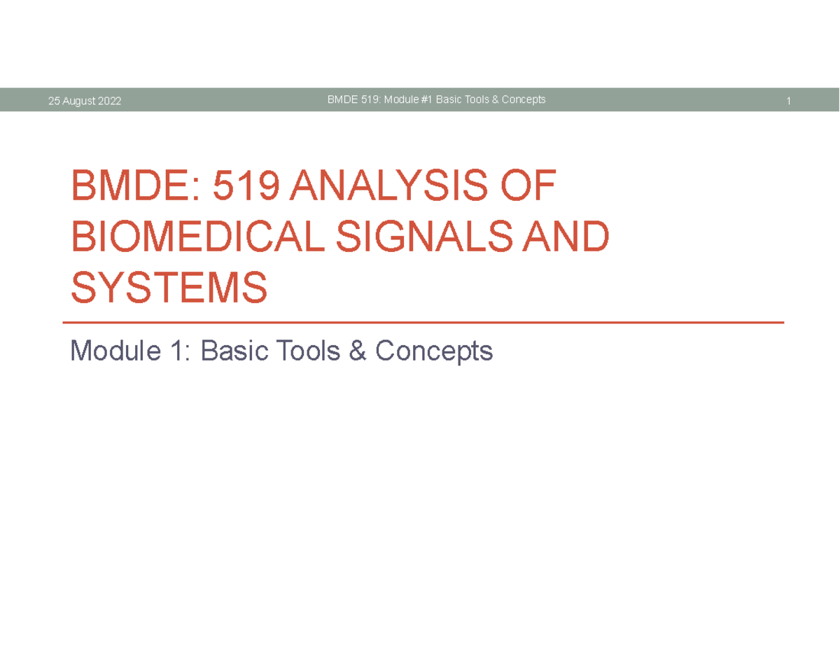 Mod01 - BMDE 519 - MODULE 1 - BMDE: 519 ANALYSIS OF BIOMEDICAL SIGNALS ...