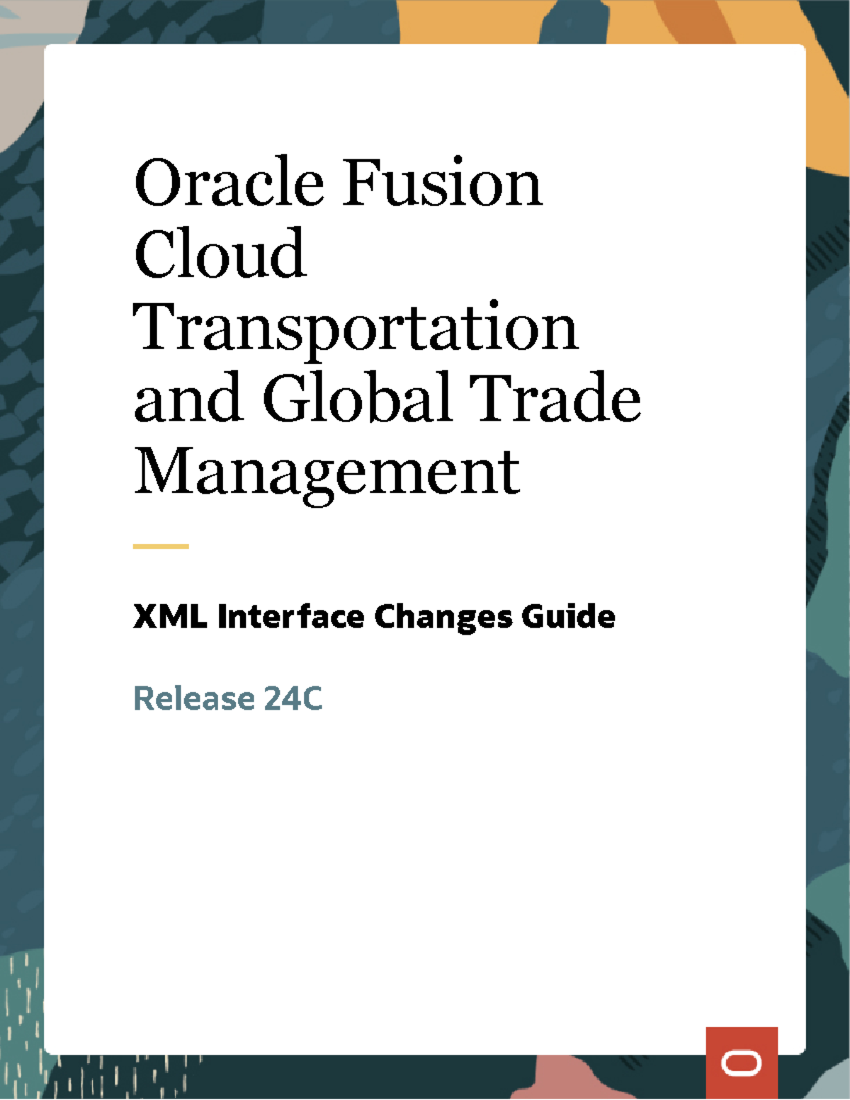 Oracle In terfaces xml-interface-changes-guide - Oracle Fusion Cloud Transportation and Global ...