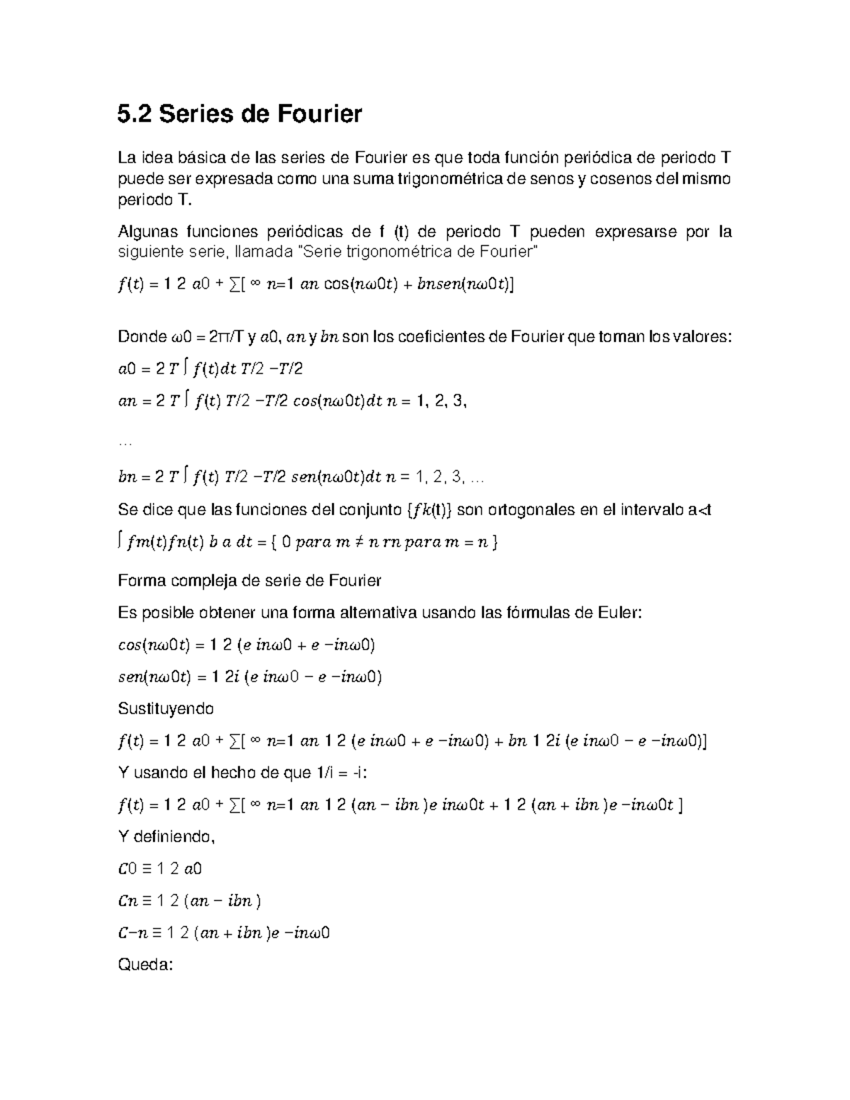 5.2 Series de Fourier - 5 Series de Fourier La idea básica de las series de Fourier es que toda ...