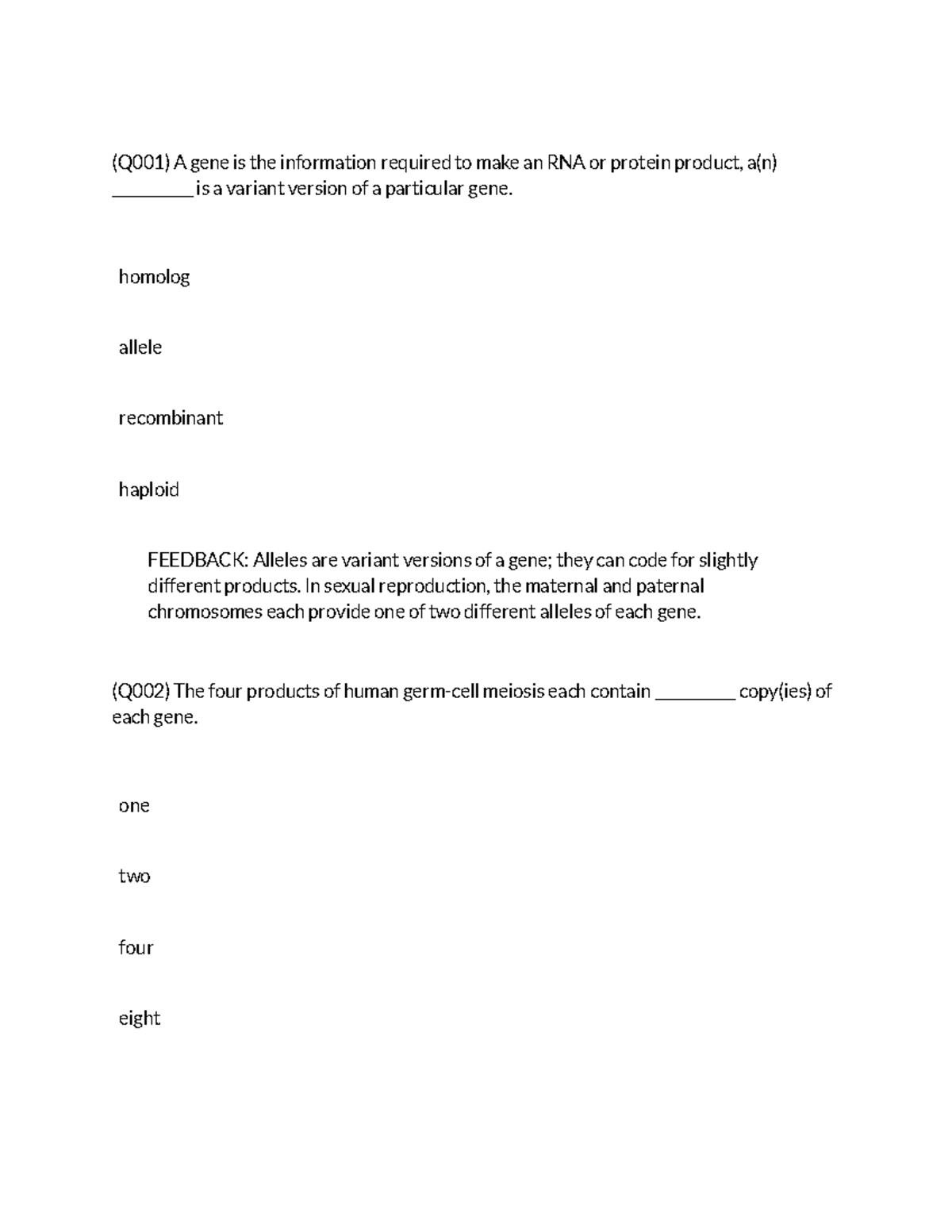 Ch19 reading quiz bio366 - (Q001) A gene is the information required to ...