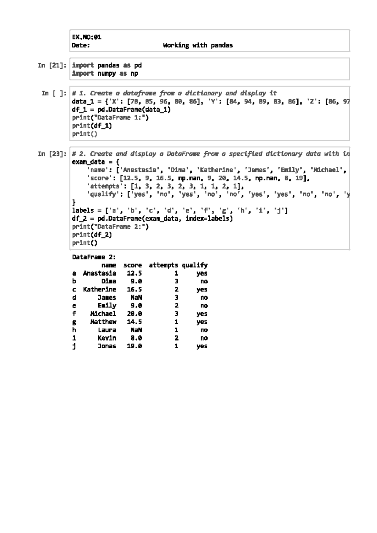 DS-1b - Jupyter Notebook - EX:01 Date: Working with pandas In : import pandas as pd import numpy ...