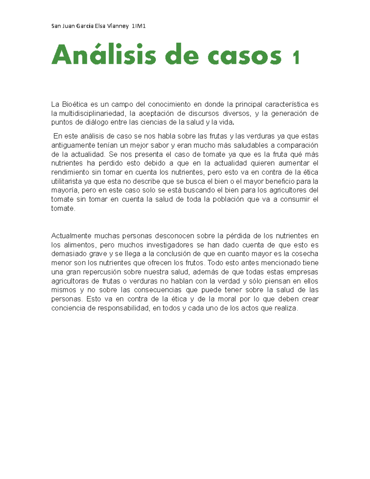 Análisis de casos 1 - San Juan García Elsa Vianney 1IM Análisis de casos 1 La Bioética es un ...