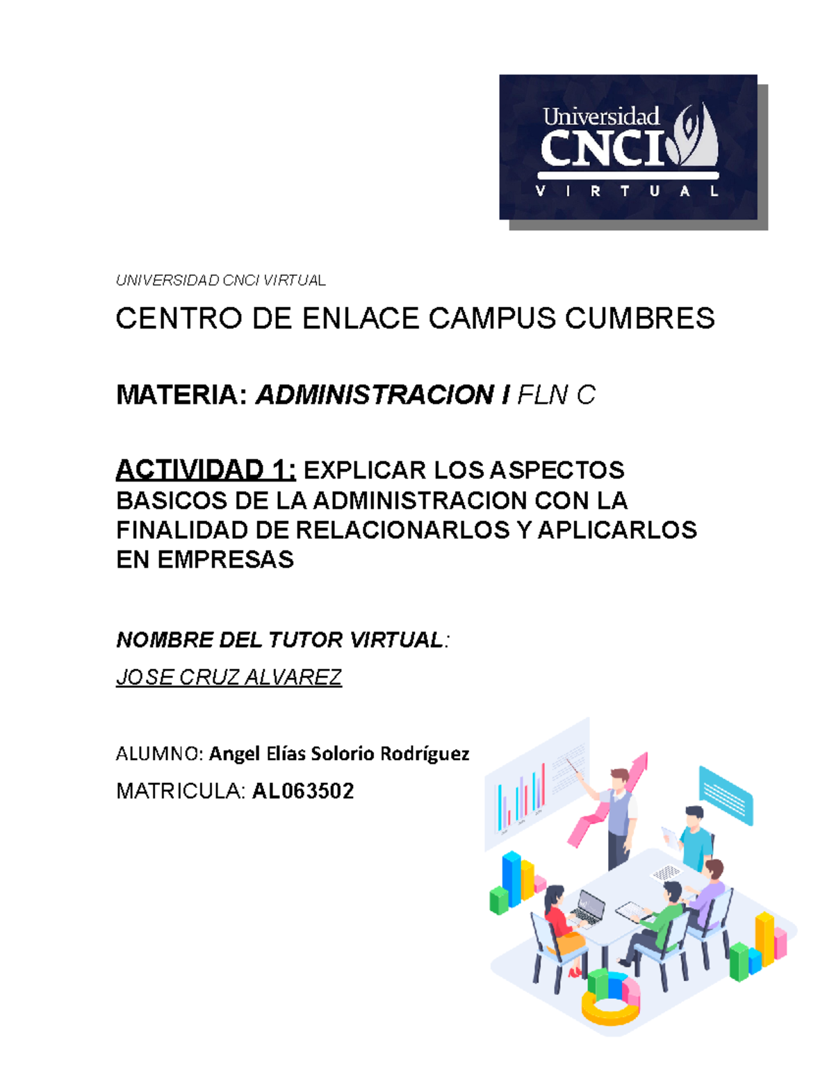 Administracion Actividad 1 - UNIVERSIDAD CNCI VIRTUAL CENTRO DE ENLACE CAMPUS CUMBRES MATERIA ...