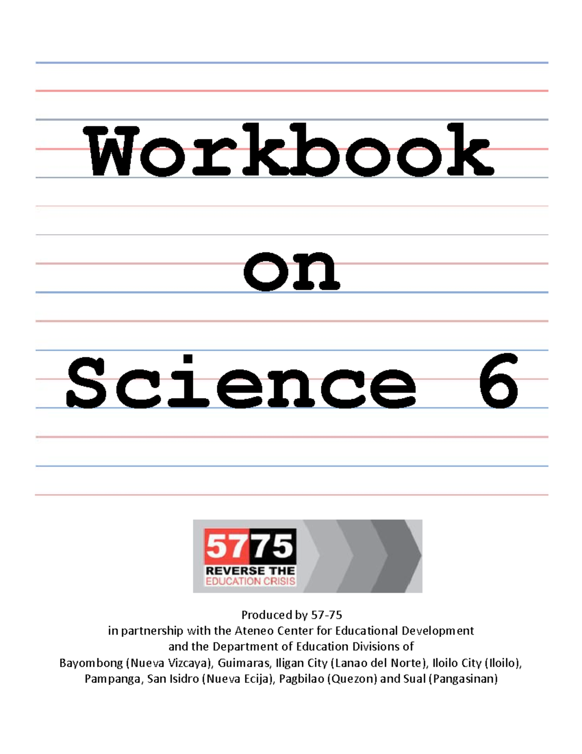 Grade 6 Workbook Science - Produced by 57- in partnership with the Ateneo - Studocu