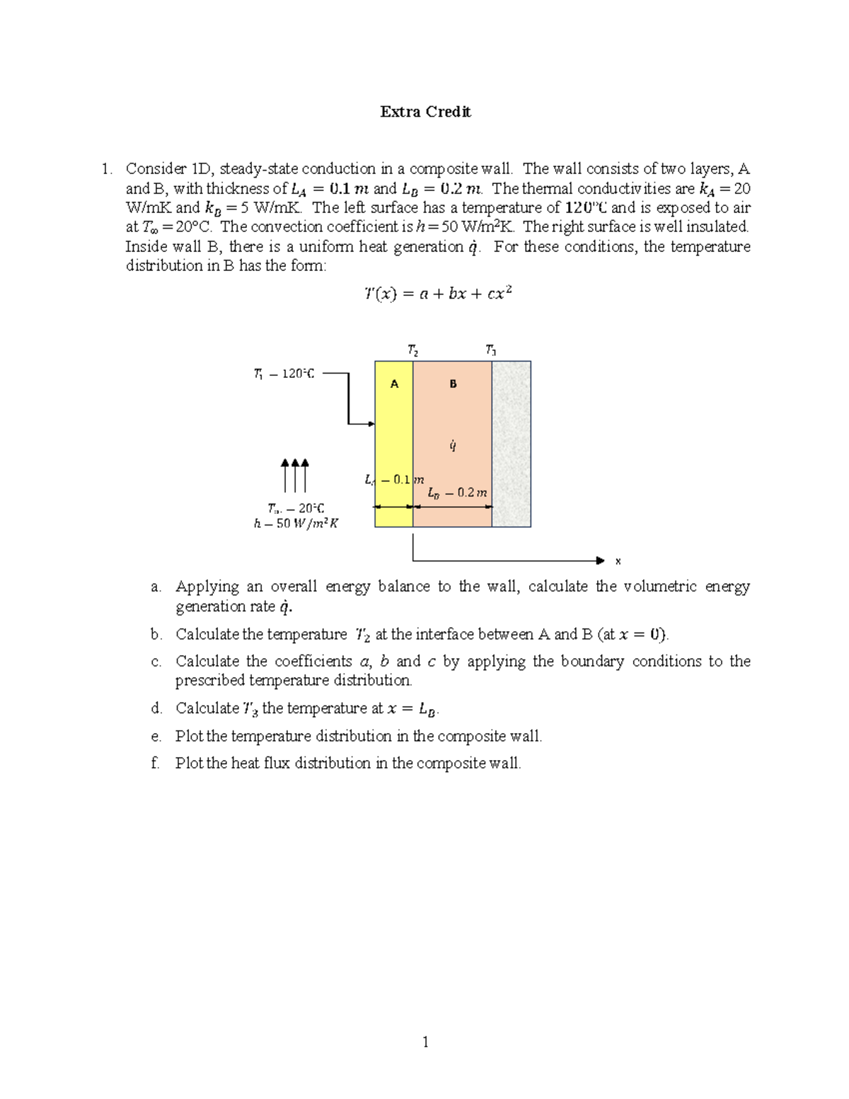 Extra credit 1 Fall 2023 - 1 Extra Credit 1. Consider 1D, steady-state conduction in a composite ...