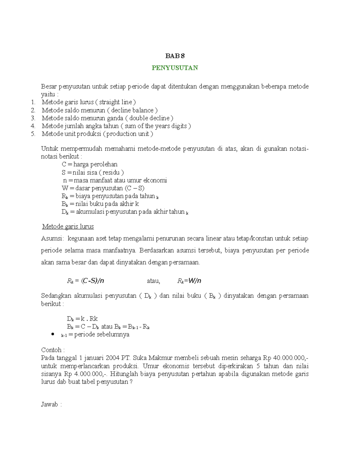 BAB 8 Penyusutan - BAB 8 PENYUSUTAN Besar penyusutan untuk setiap periode dapat ditentukan ...
