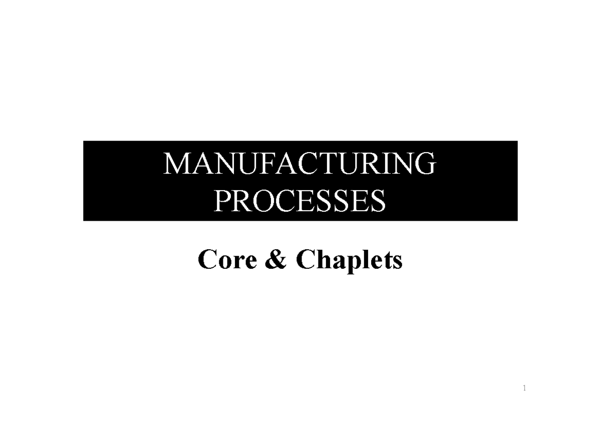 L4 CORE & Chaplets - NSJDH - MANUFACTURING PROCESSES Core & Chaplets ...