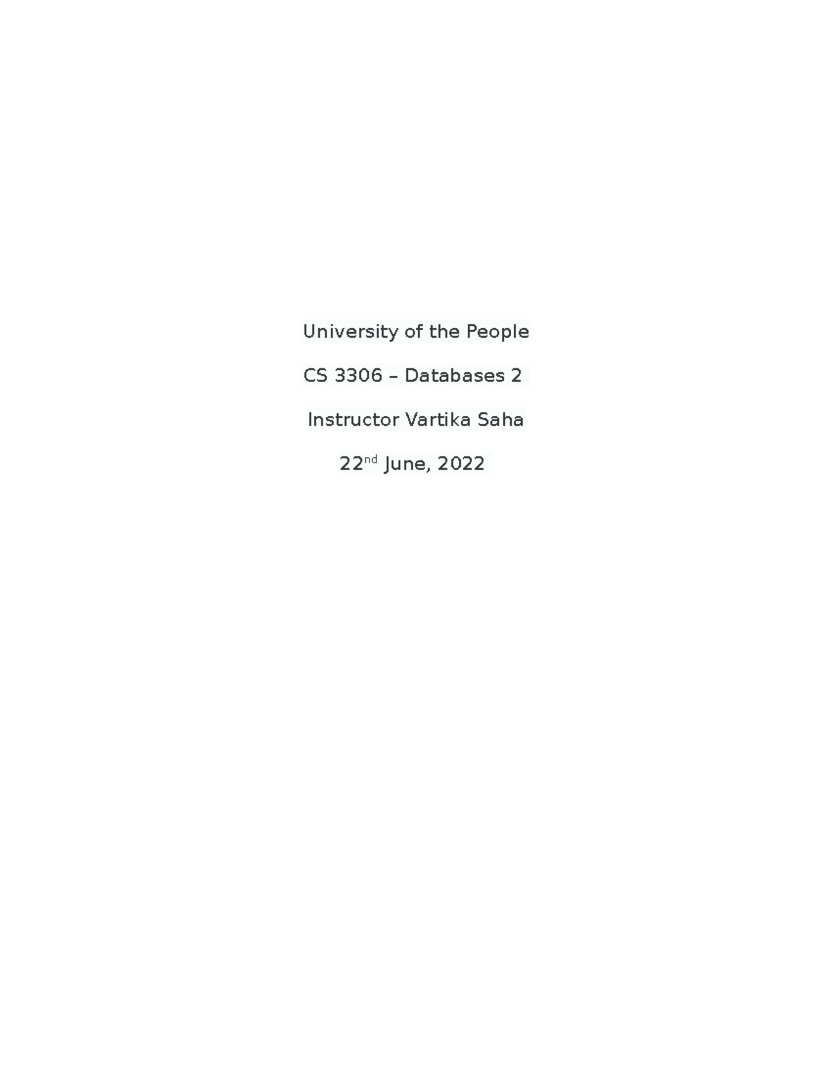 Written Assignment 1 - University of the People CS 3306 – Databases 2 Instructor Vartika Saha 22 ...