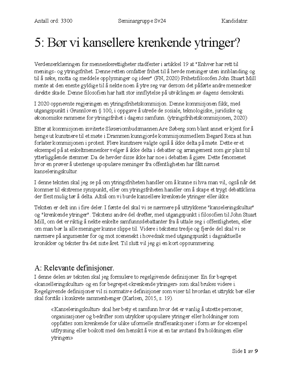 Semesteroppgave Exphil- Svsem - Bør vi kanselere krenkende yttringer - 5: Bør vi kansellere ...