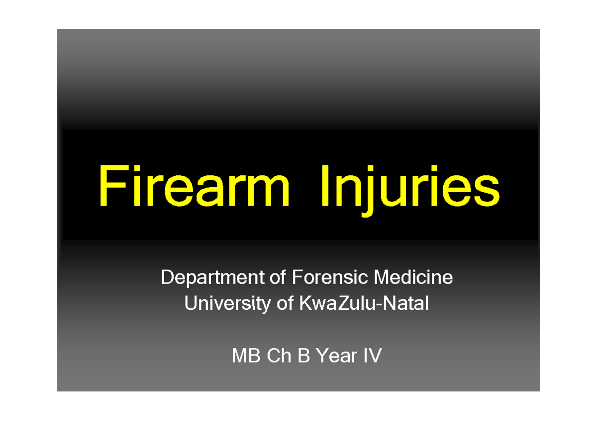 Firearm injuries - notes - Firearm Injuries j Department of Forensic ...