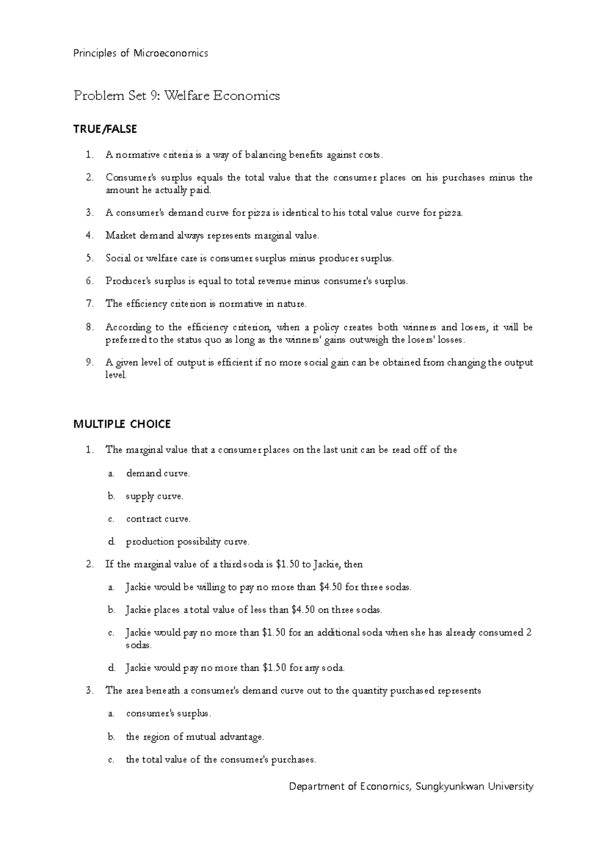 Problem Set 9 Welfare Economics 1 - Problem Set 9: Welfare Economics TRUE/FALSE 1. A normative ...