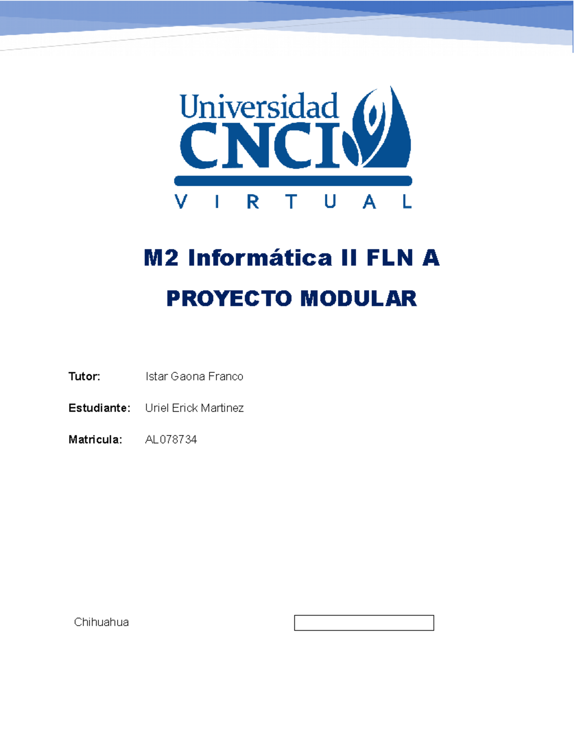 Proyecto modular Informatica II - M2 Informática II FLN A PROYECTO MODULAR Chihuahua Tutor ...