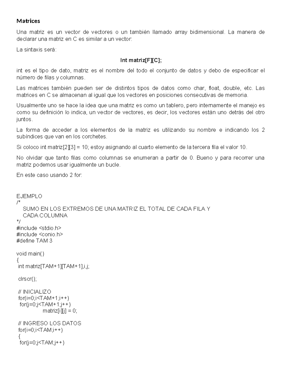 Matrices Programación - Matrices Una matriz es un vector de vectores o ...
