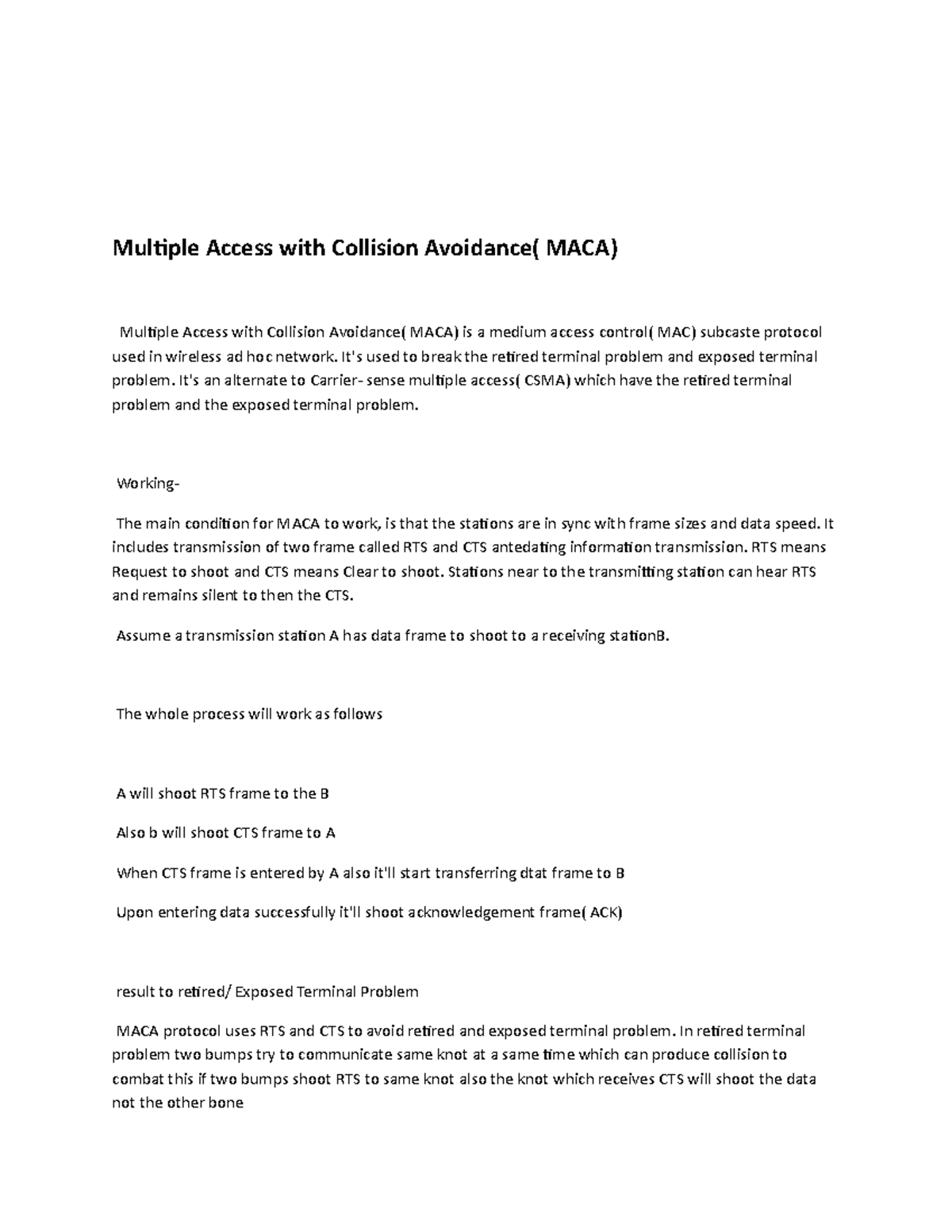 Multiple Access with Collision Avoidance( MACA) - It's used to break the retired terminal ...