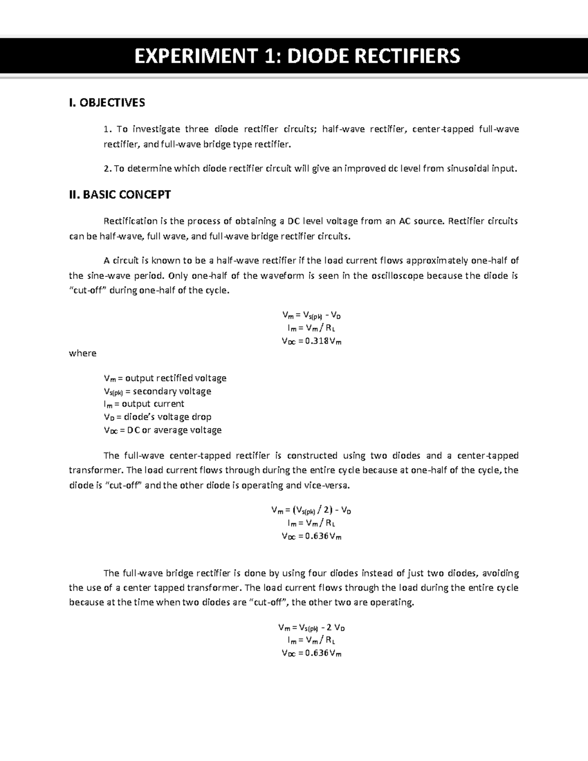 Experiment No.1 Diode Rectifiers - I. OBJECTIVES To investigate three diode rectifier circuits ...