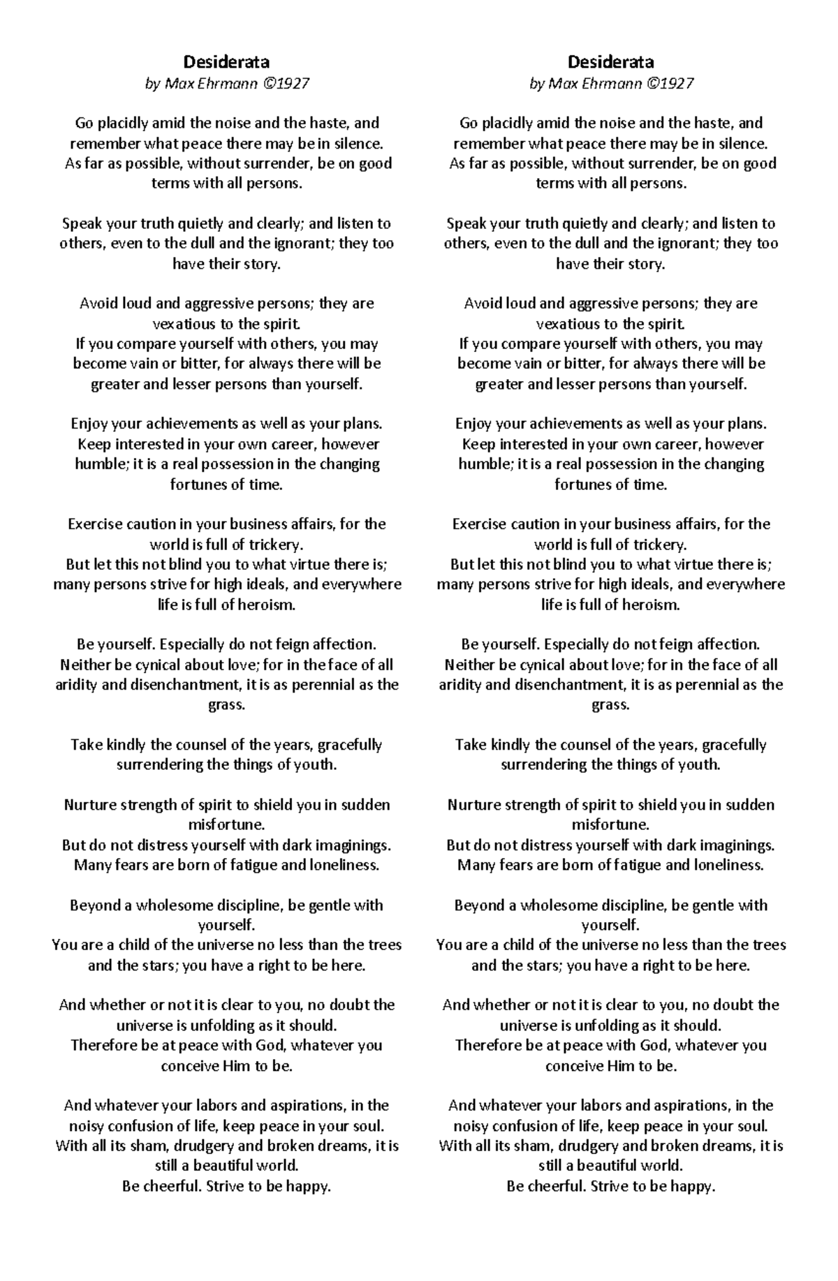 Desiderata- Speech- Choir - Desiderata by Max Ehrmann © 1927 Go placidly amid the noise and the ...