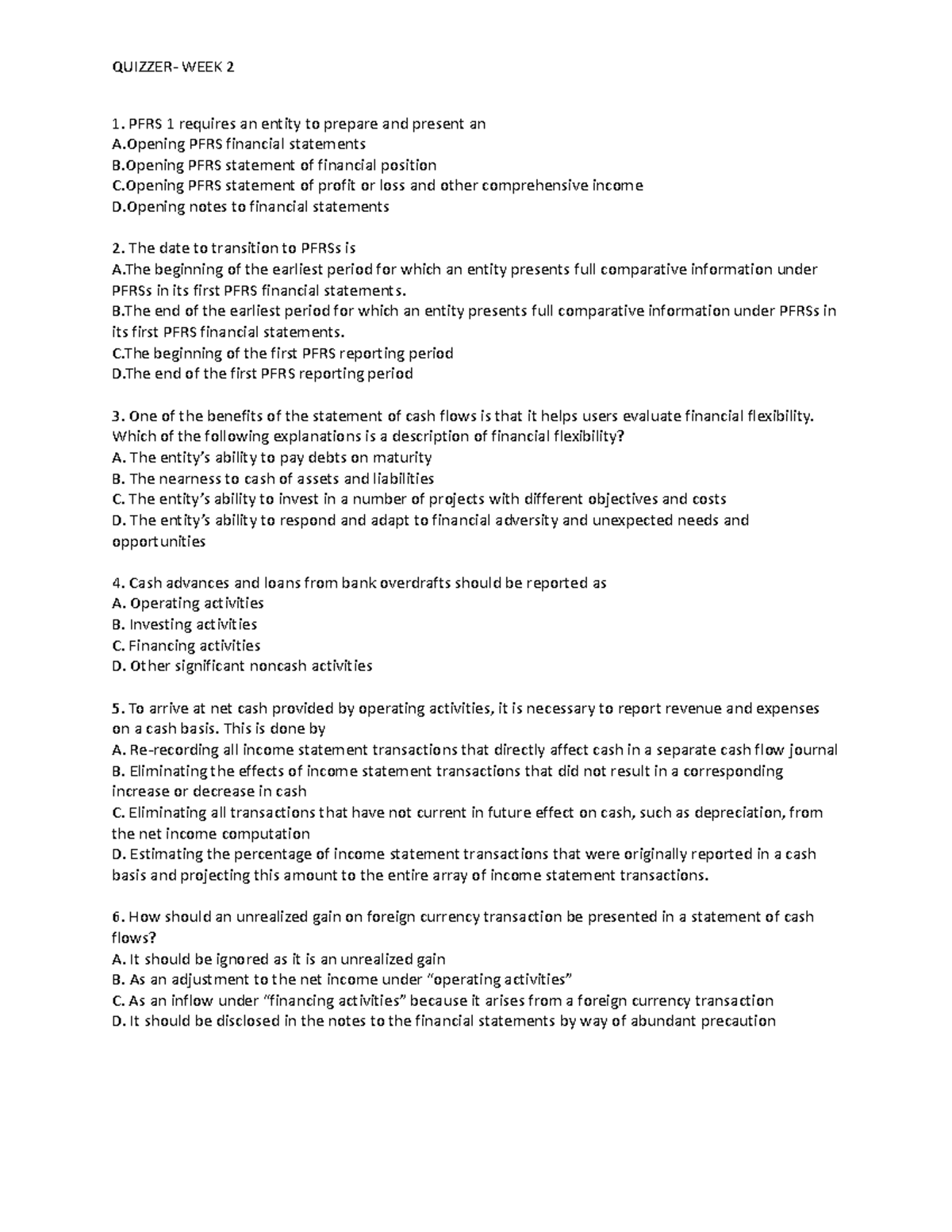 Module 2 Session 2 JUNE 17 Session 2 Quizzer - PFRS 1 requires an ...
