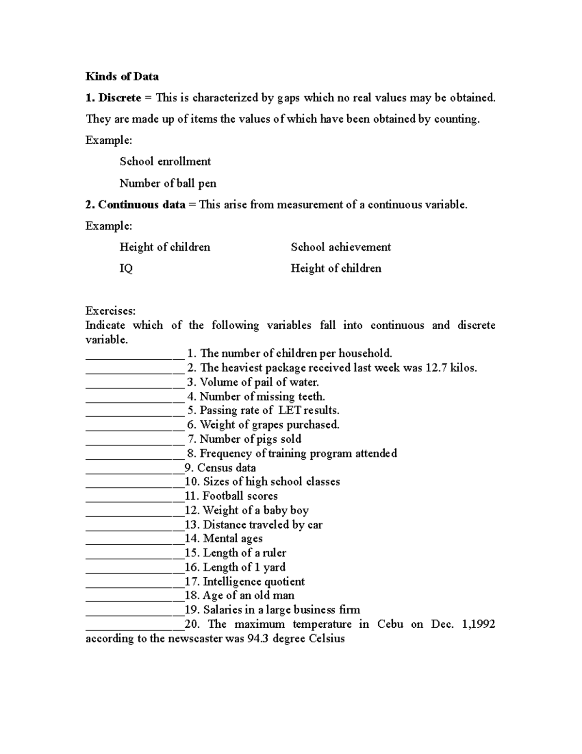 1 - notes - Kinds of Data Discrete = This is characterized by gaps ...