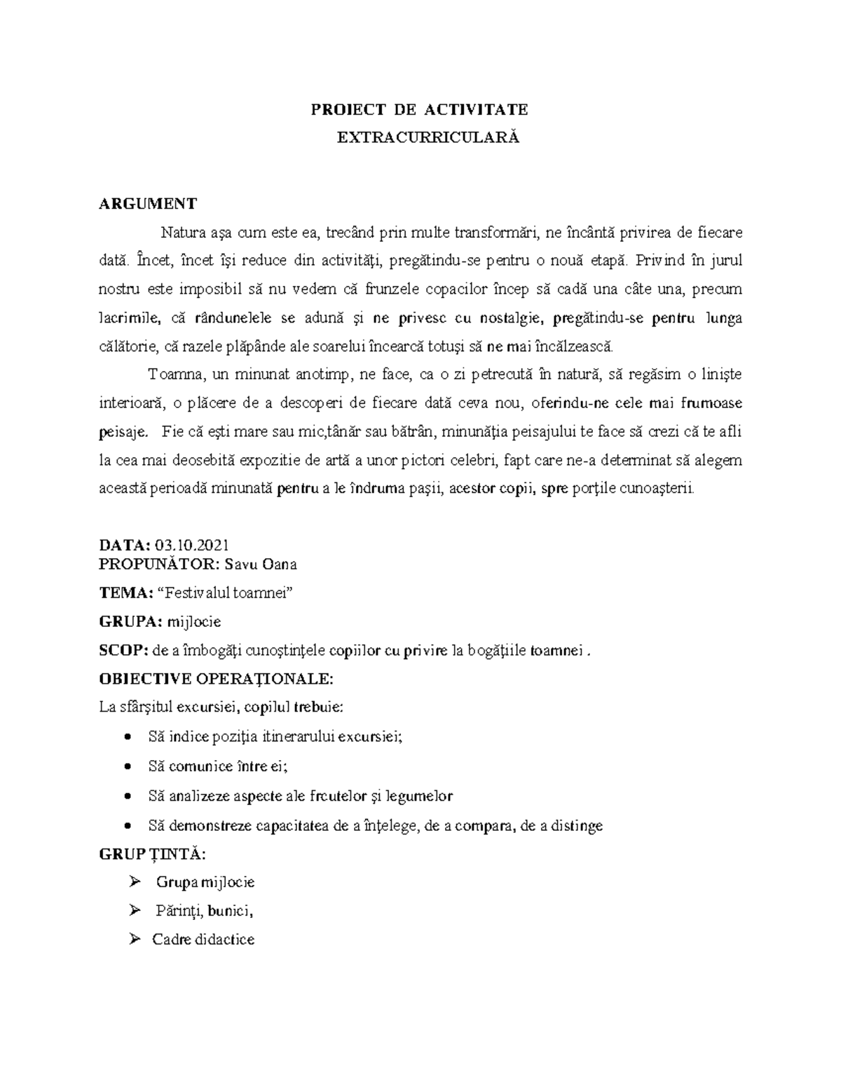 Festivalul toamnei - iesire - PROIECT DE ACTIVITATE EXTRACURRICULARĂ ARGUMENT Natura aşa cum ...